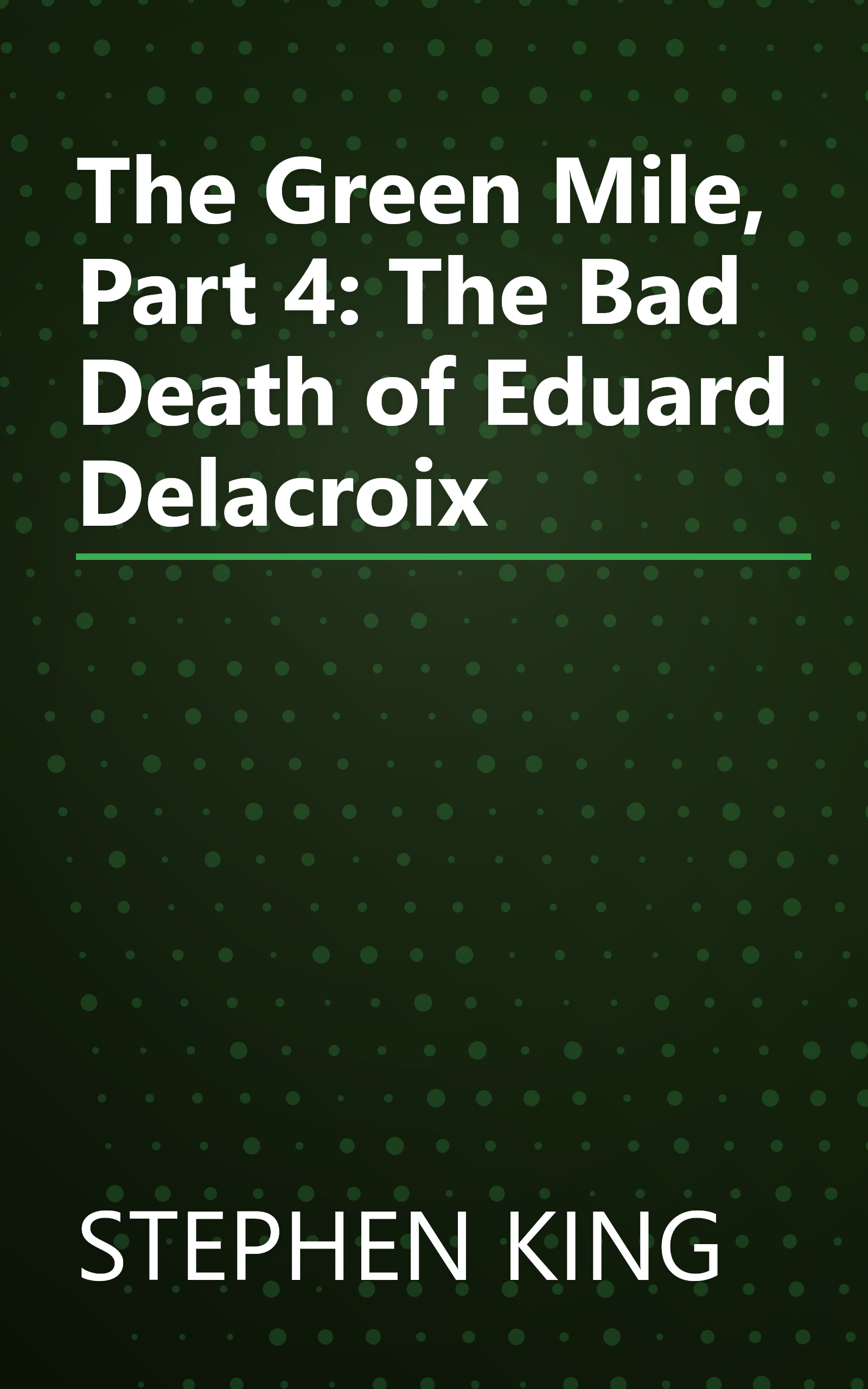 The Green Mile, Part 4: The Bad Death of Eduard Delacroix book cover
