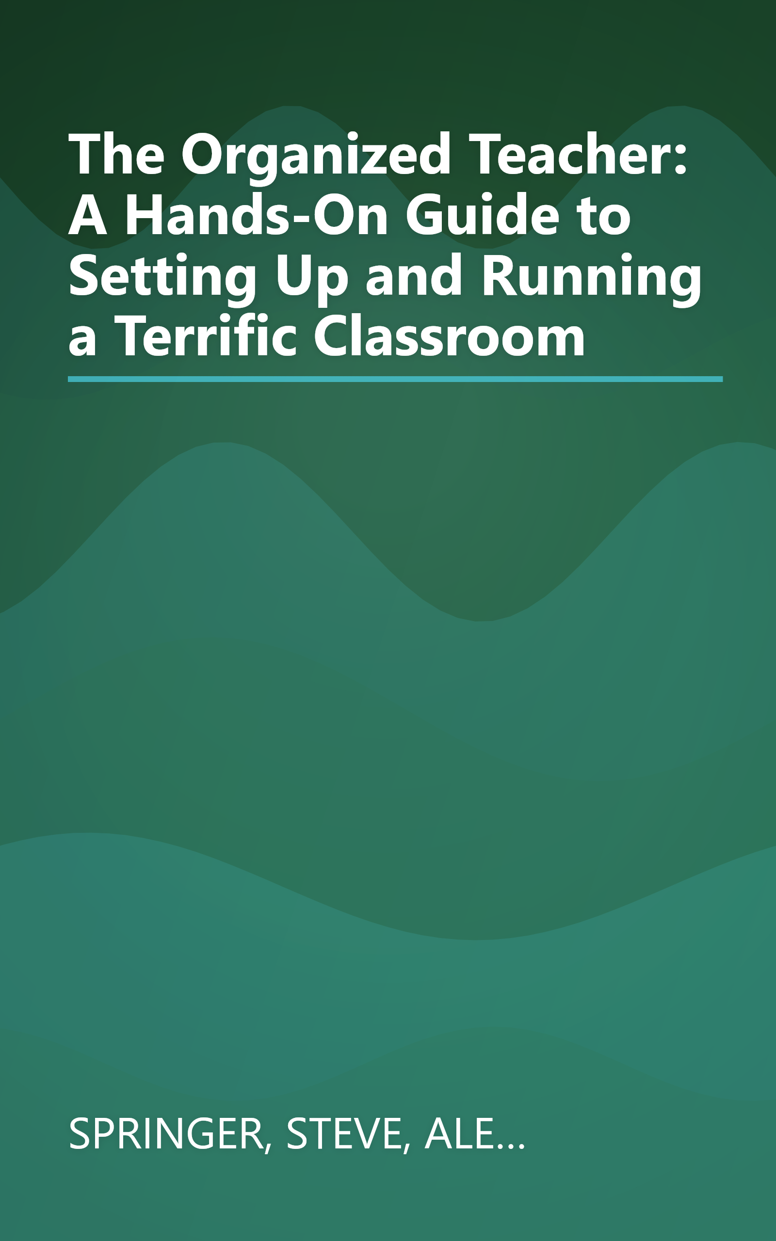 The Organized Teacher: A Hands-On Guide to Setting Up and Running a Terrific Classroom book cover