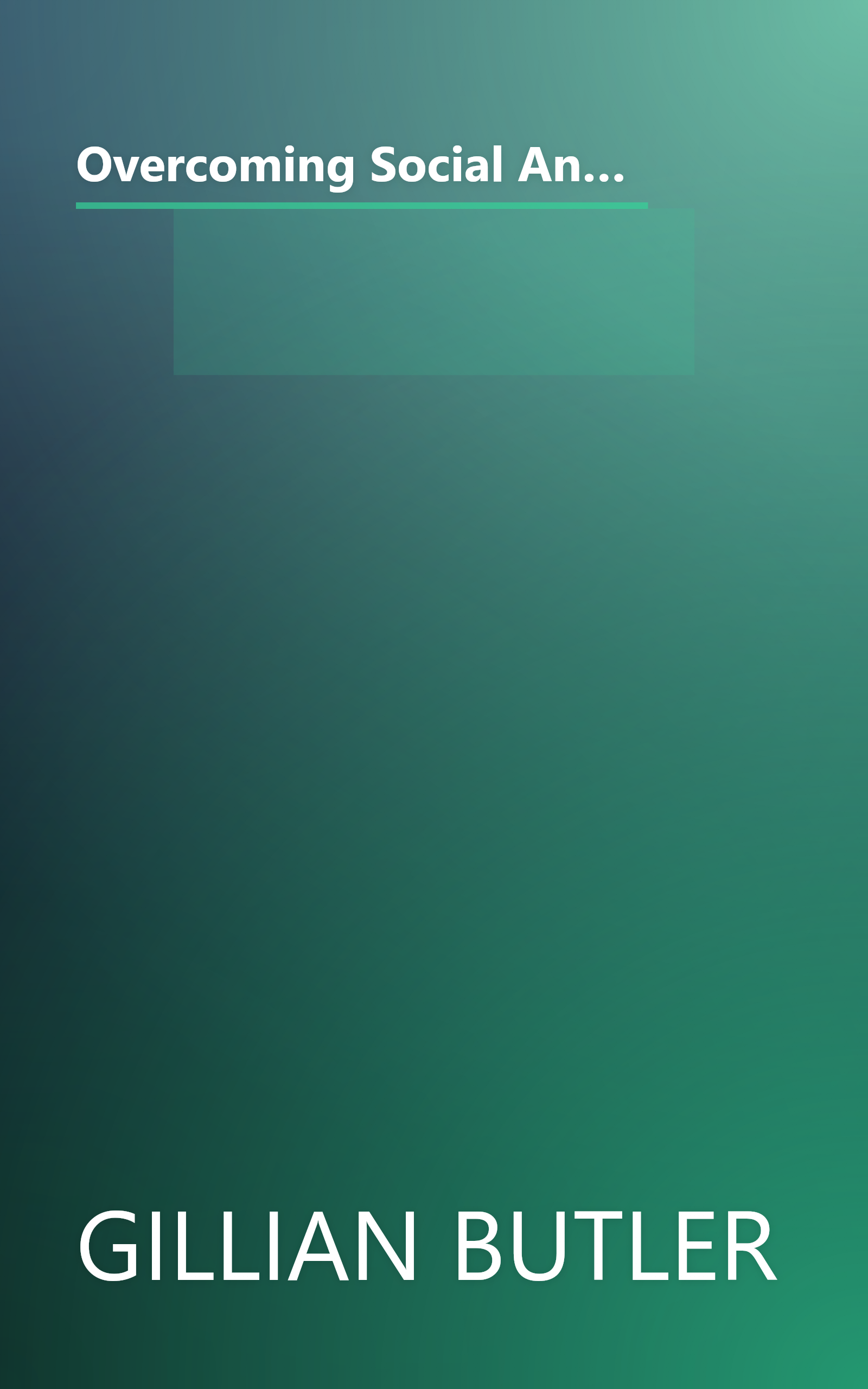 Overcoming Social Anxiety And Shyness  A Self Help Guide Using Cognitive Behavioral Techniques (10 Minute   Deep Dive Summary) book cover