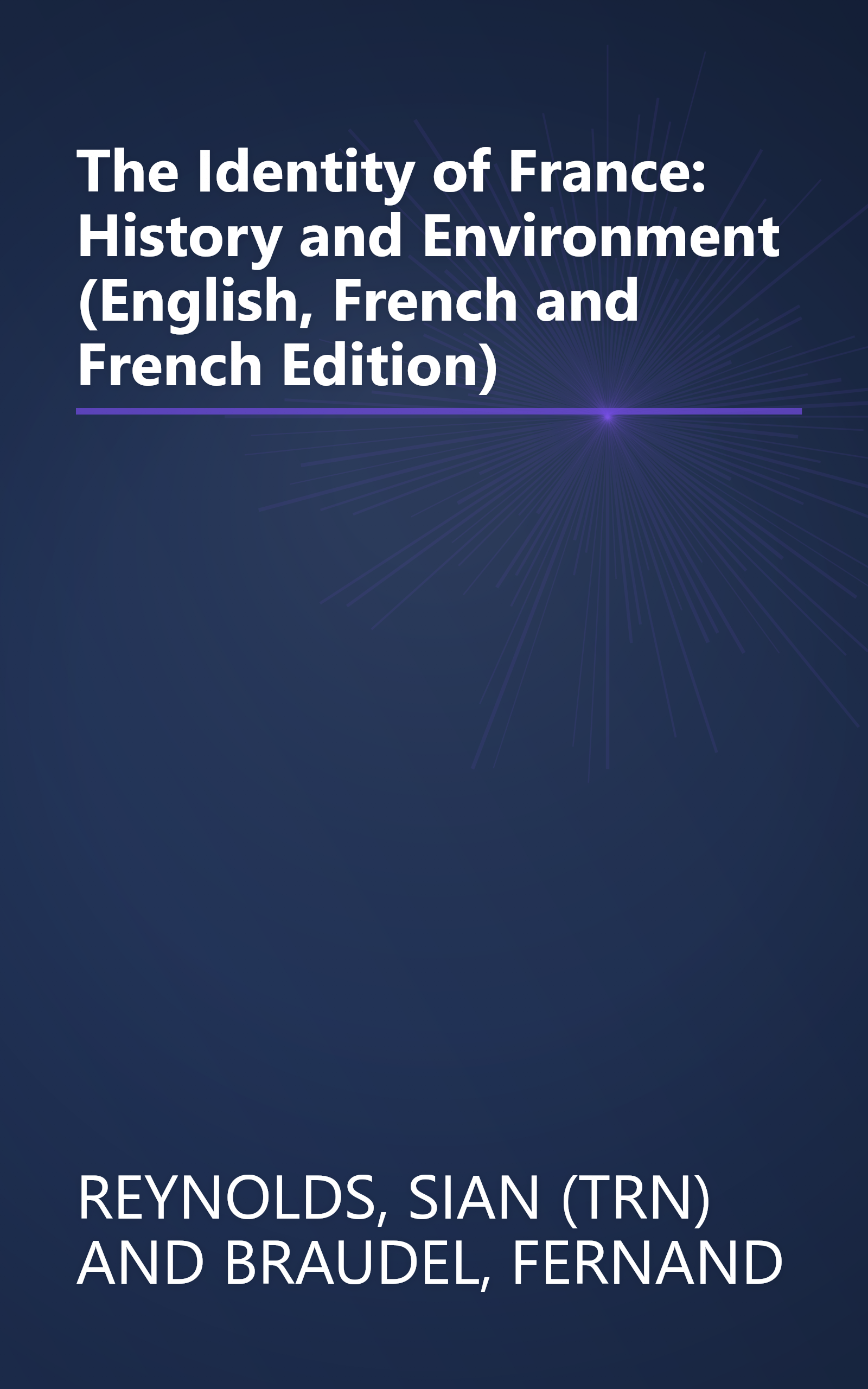 The Identity of France: History and Environment (English, French and French Edition) book cover