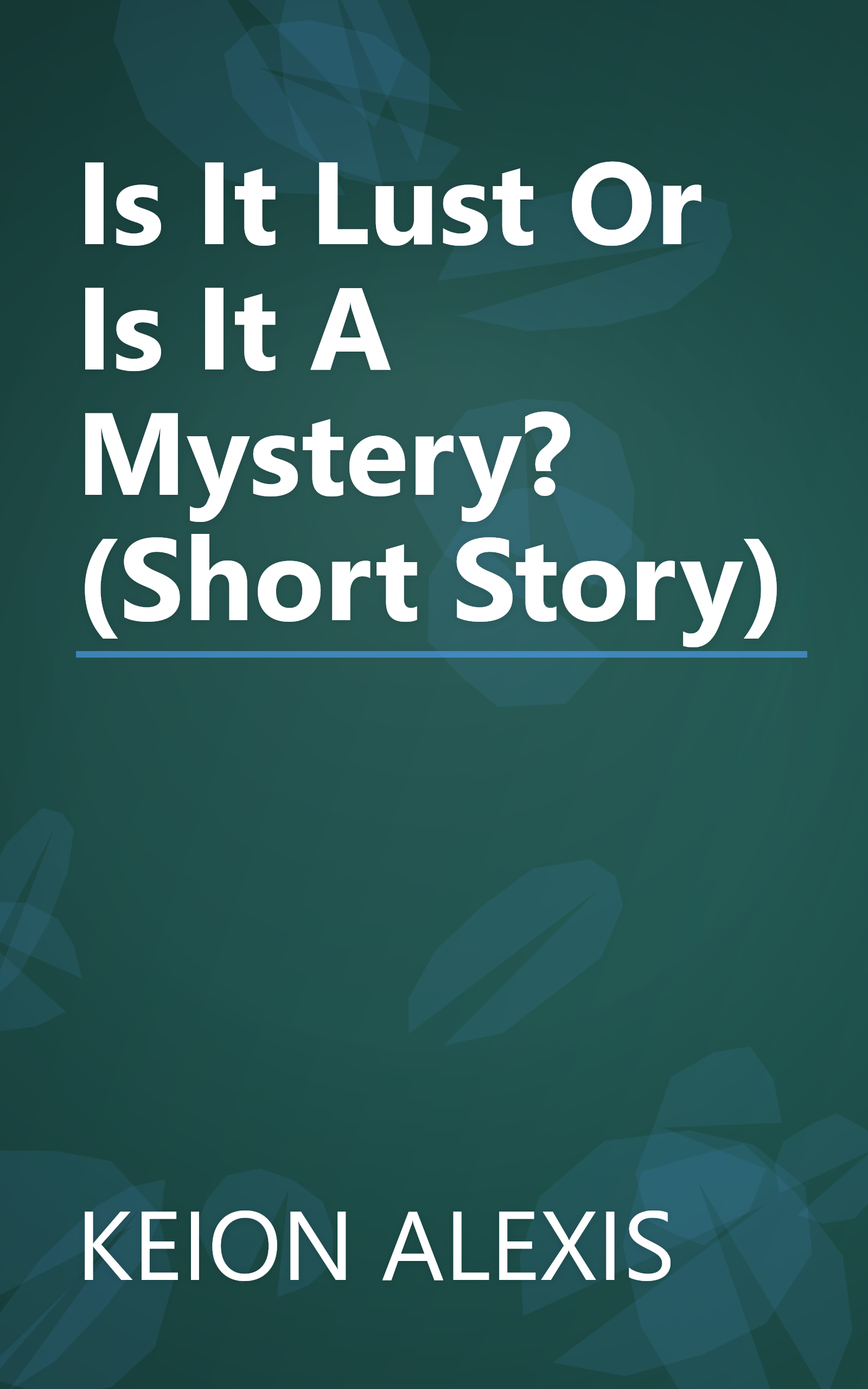 Is It Lust Or Is It A Mystery? (Short Story) book cover