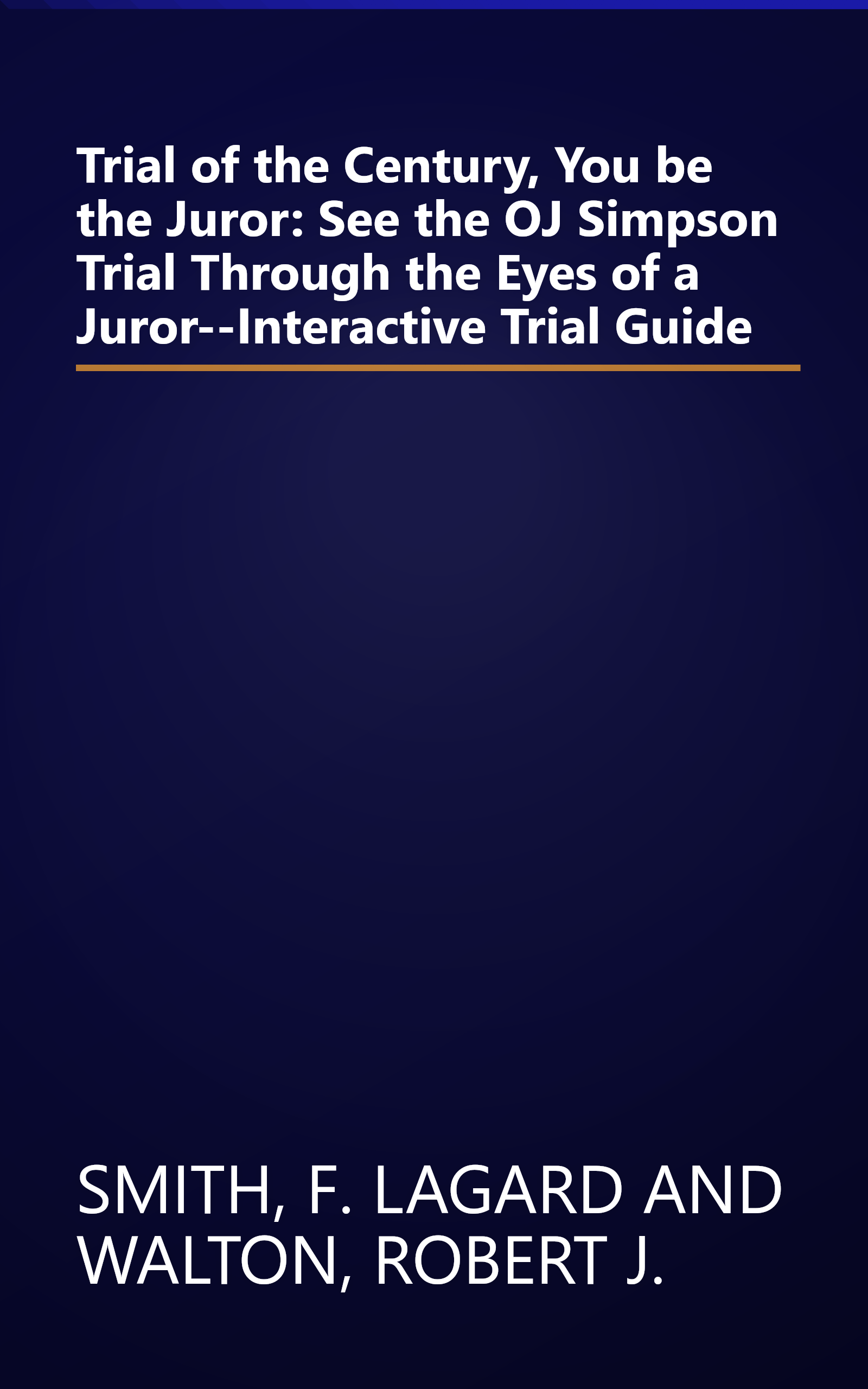 Trial of the Century, You be the Juror: See the OJ Simpson Trial Through the Eyes of a Juror--Interactive Trial Guide book cover