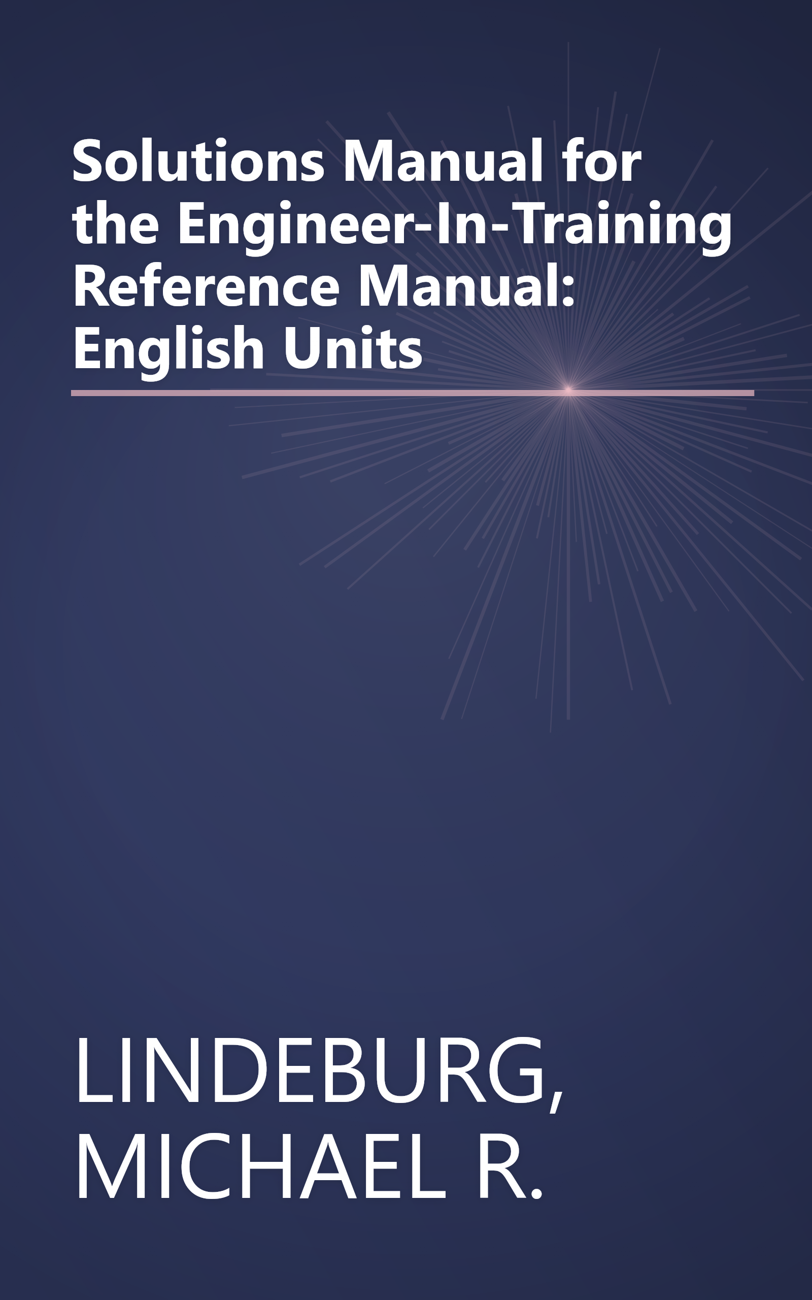 Solutions Manual for the Engineer-In-Training Reference Manual: English Units book cover