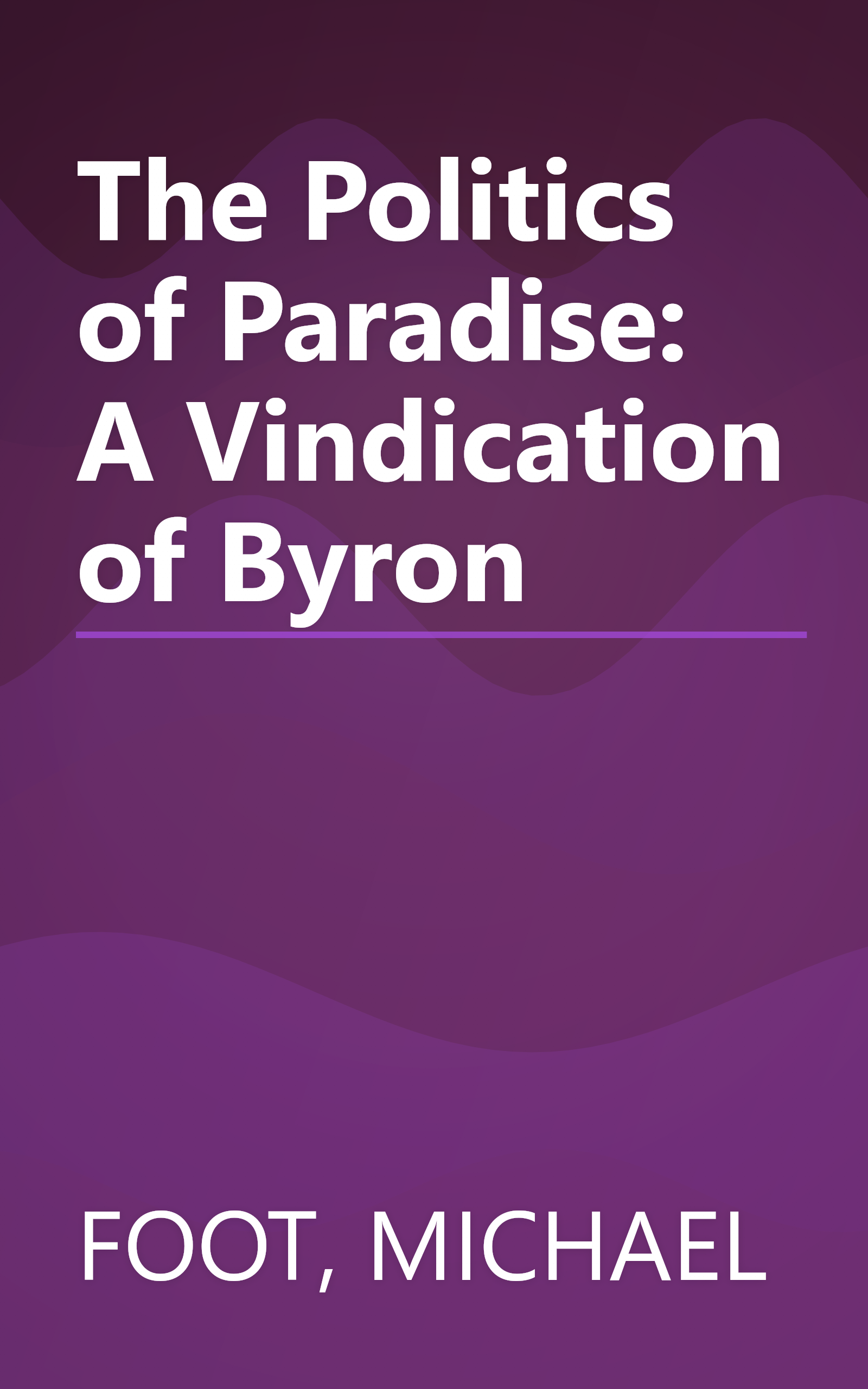 The Politics of Paradise: A Vindication of Byron book cover