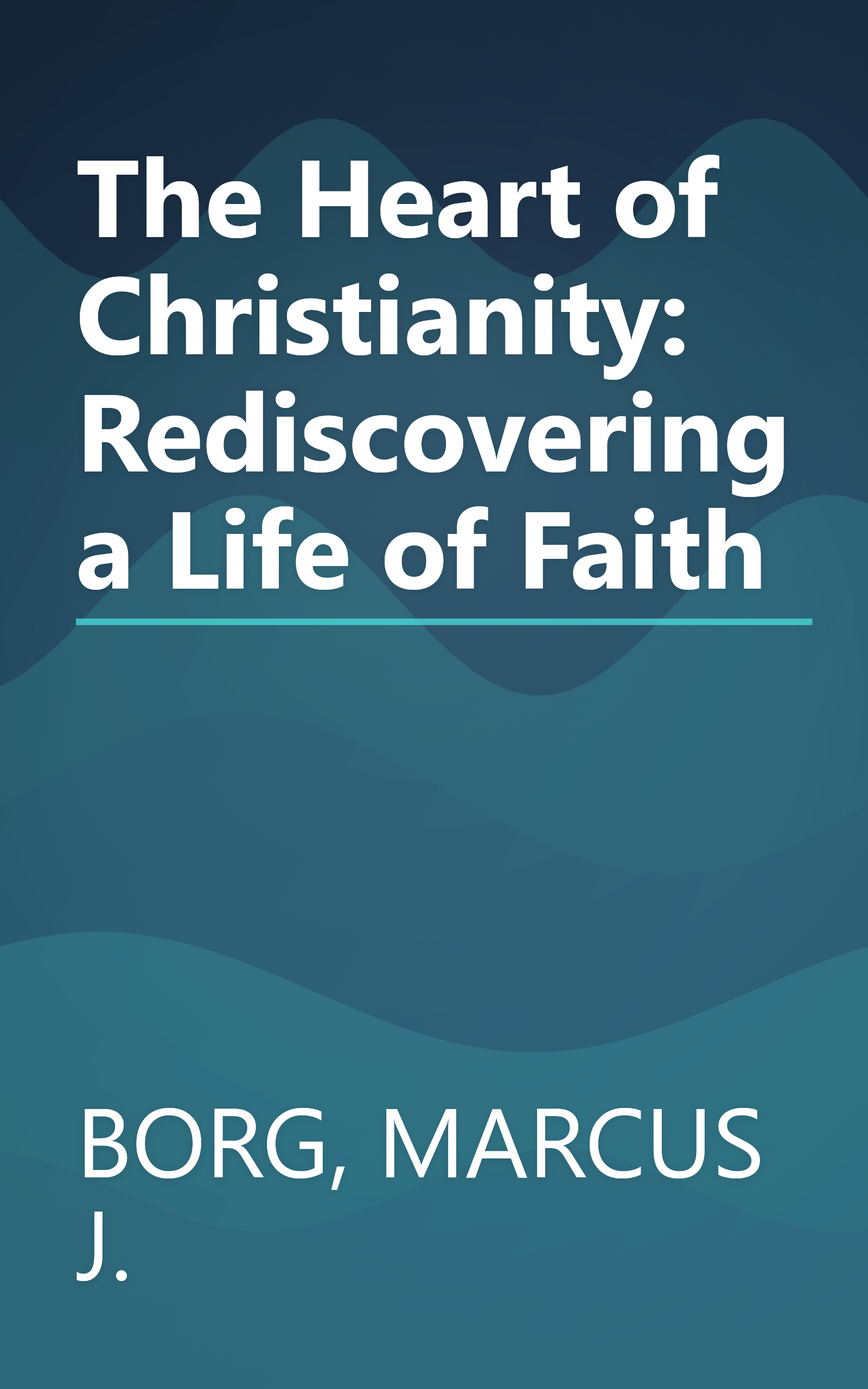 The Heart of Christianity: Rediscovering a Life of Faith book cover