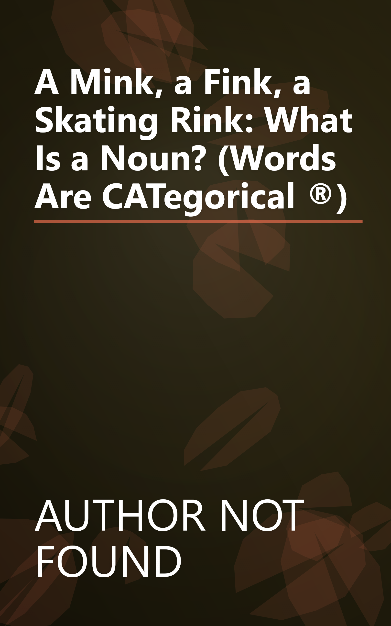 A Mink, a Fink, a Skating Rink: What Is a Noun? (Words Are CATegorical ®) book cover