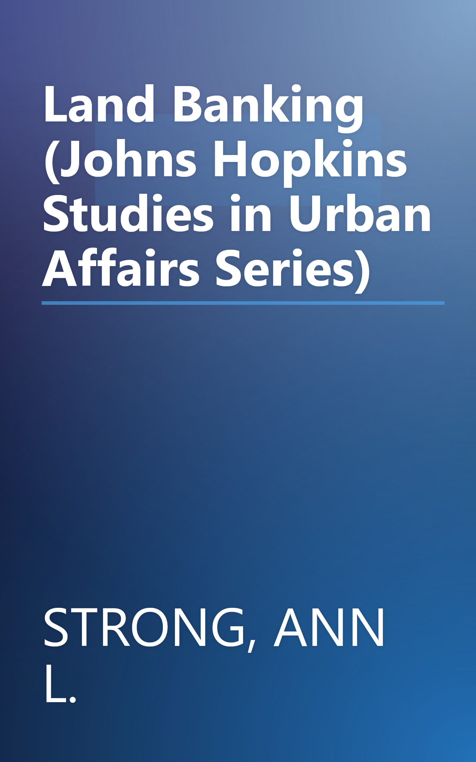 Land Banking (Johns Hopkins Studies in Urban Affairs Series) book cover