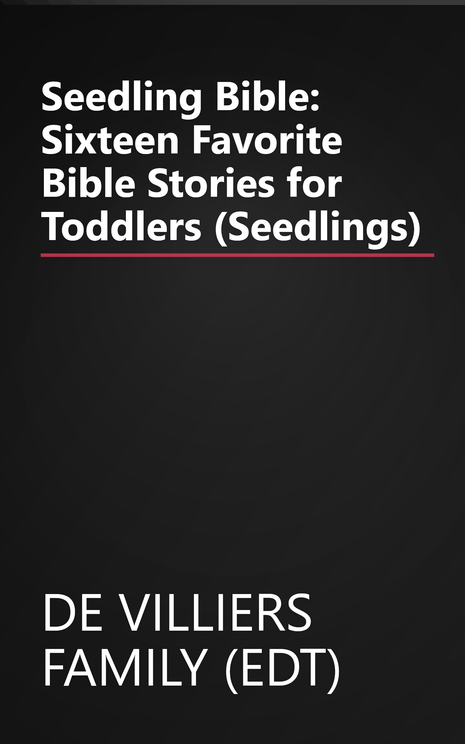 Seedling Bible: Sixteen Favorite Bible Stories for Toddlers (Seedlings) book cover