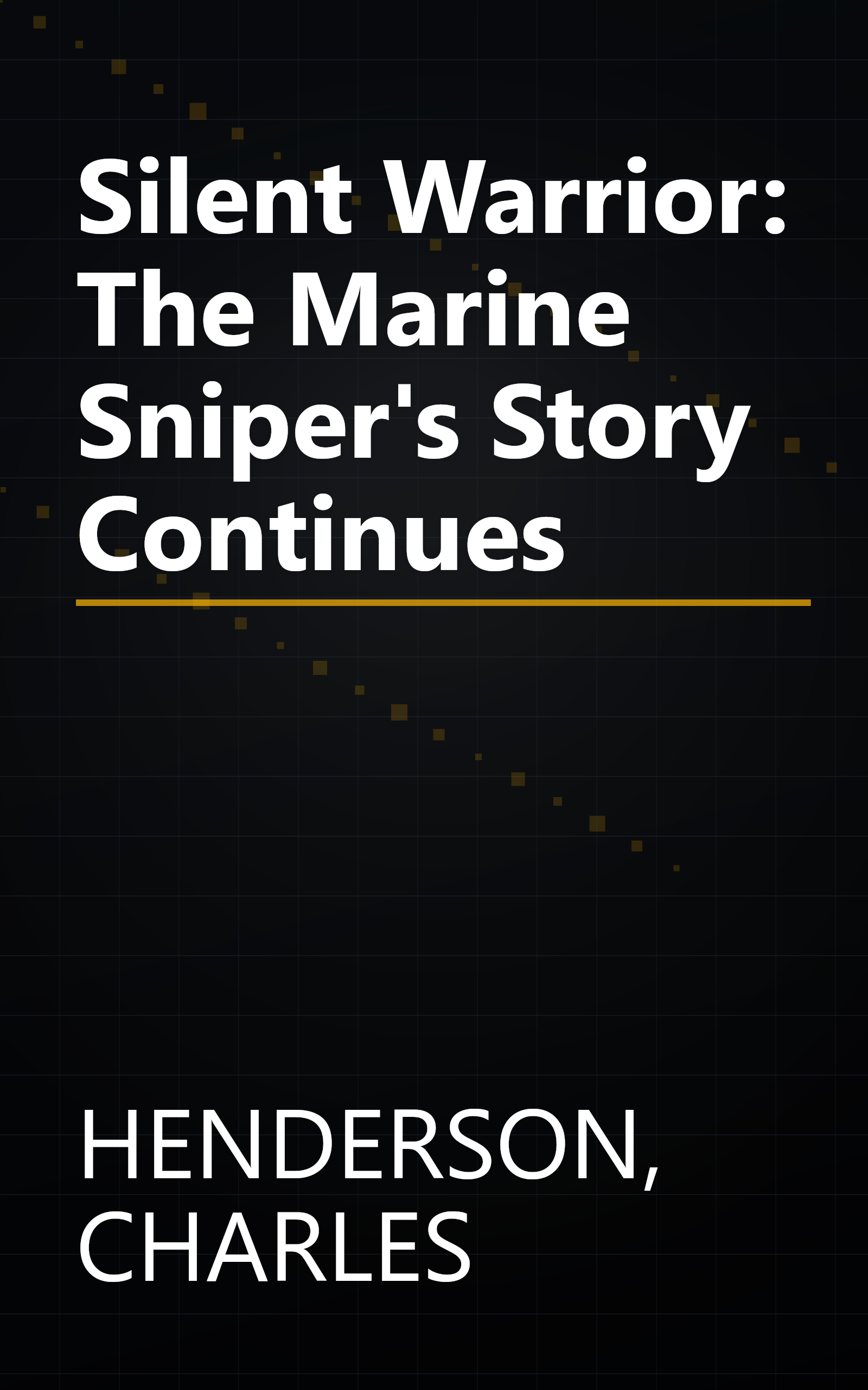 Silent Warrior: The Marine Sniper's Story Continues book cover