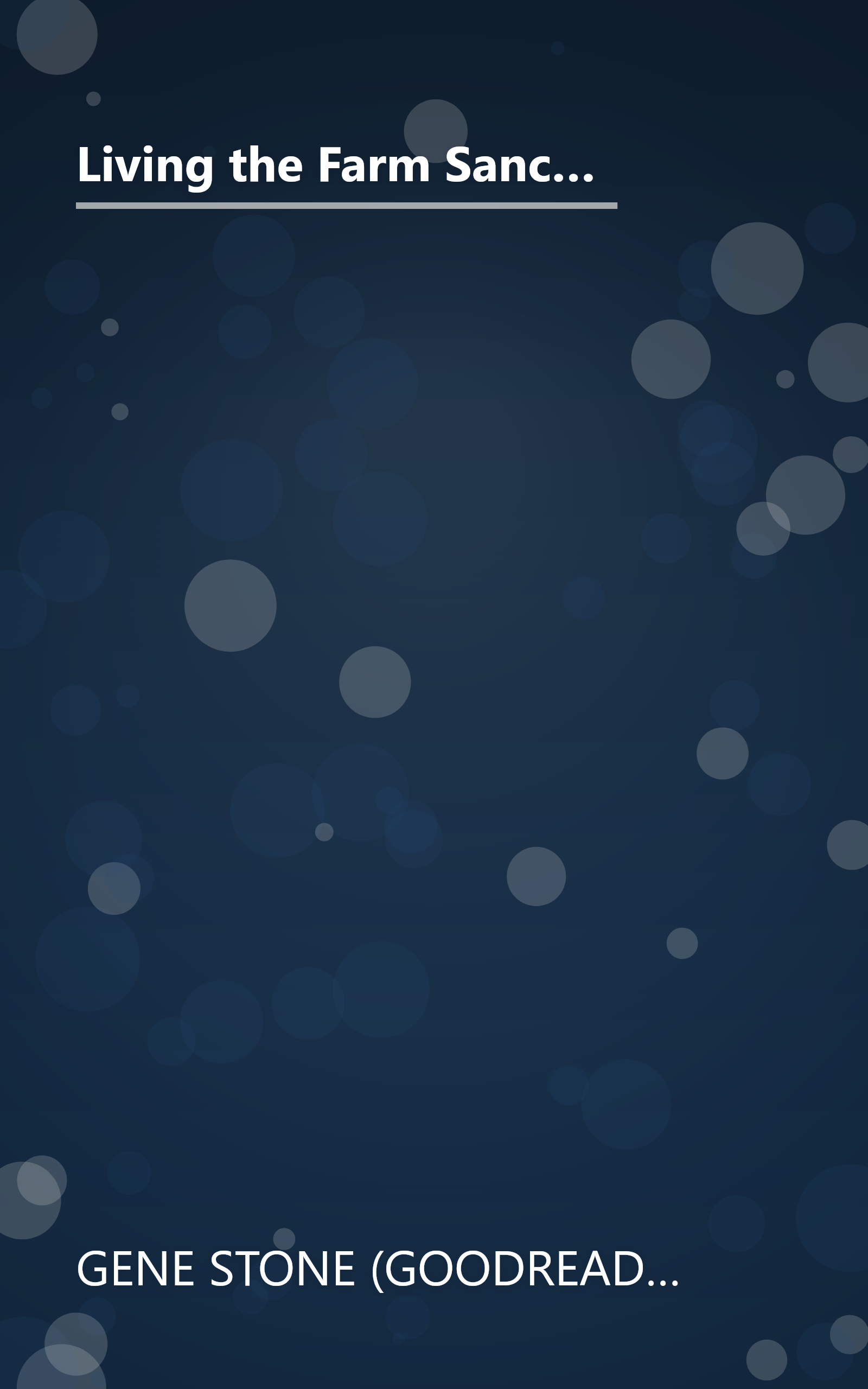 Living the Farm Sanctuary Life: How to Eat Healthier, Live Longer, and Feel Better Every Day by Bringing Home the Happiest Place on Earth book cover