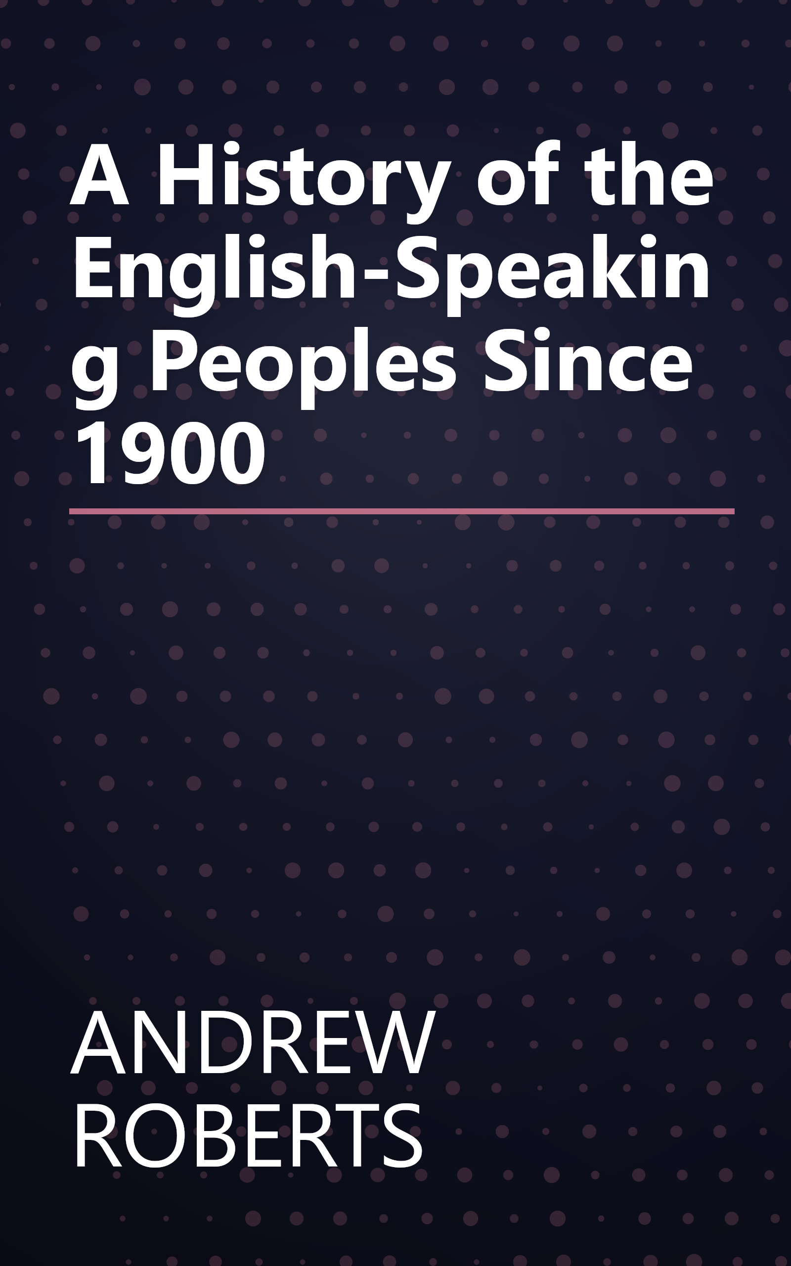 A History of the English-Speaking Peoples Since 1900 book cover