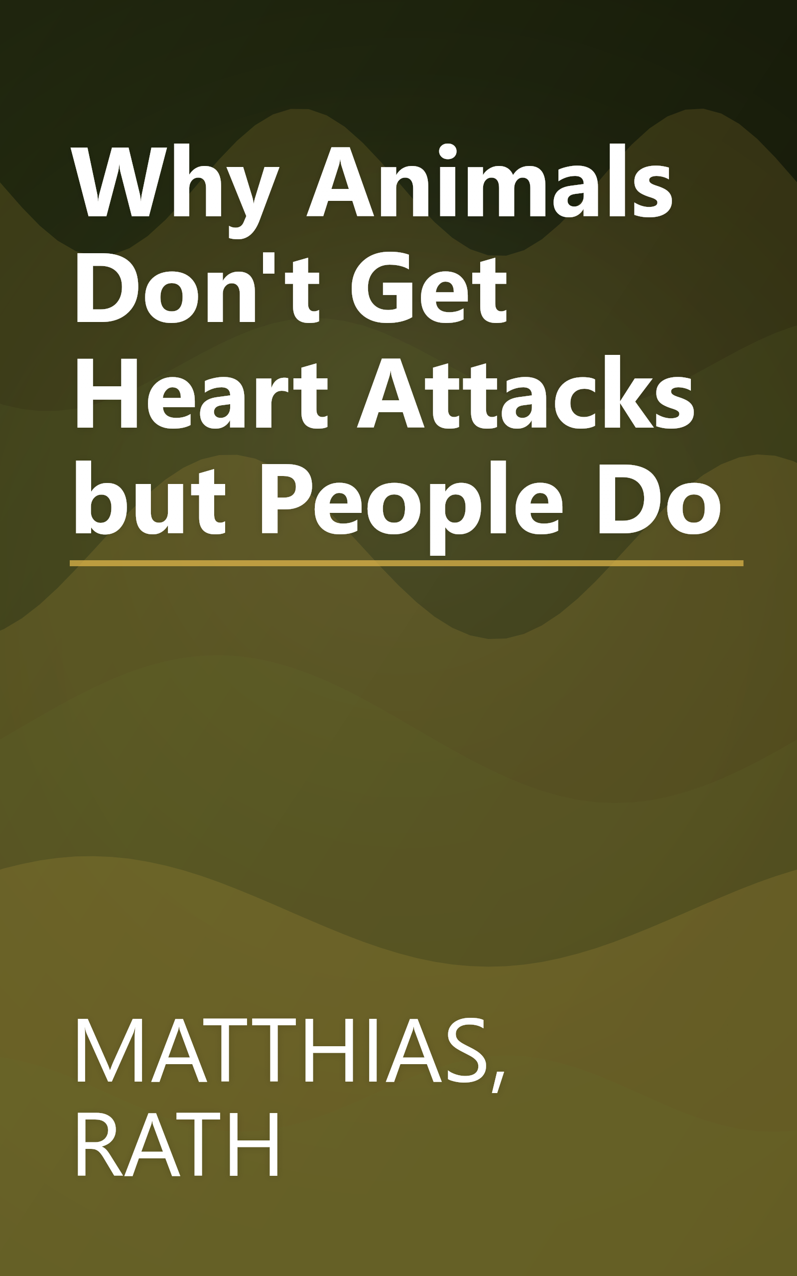 Why Animals Don't Get Heart Attacks but People Do book cover