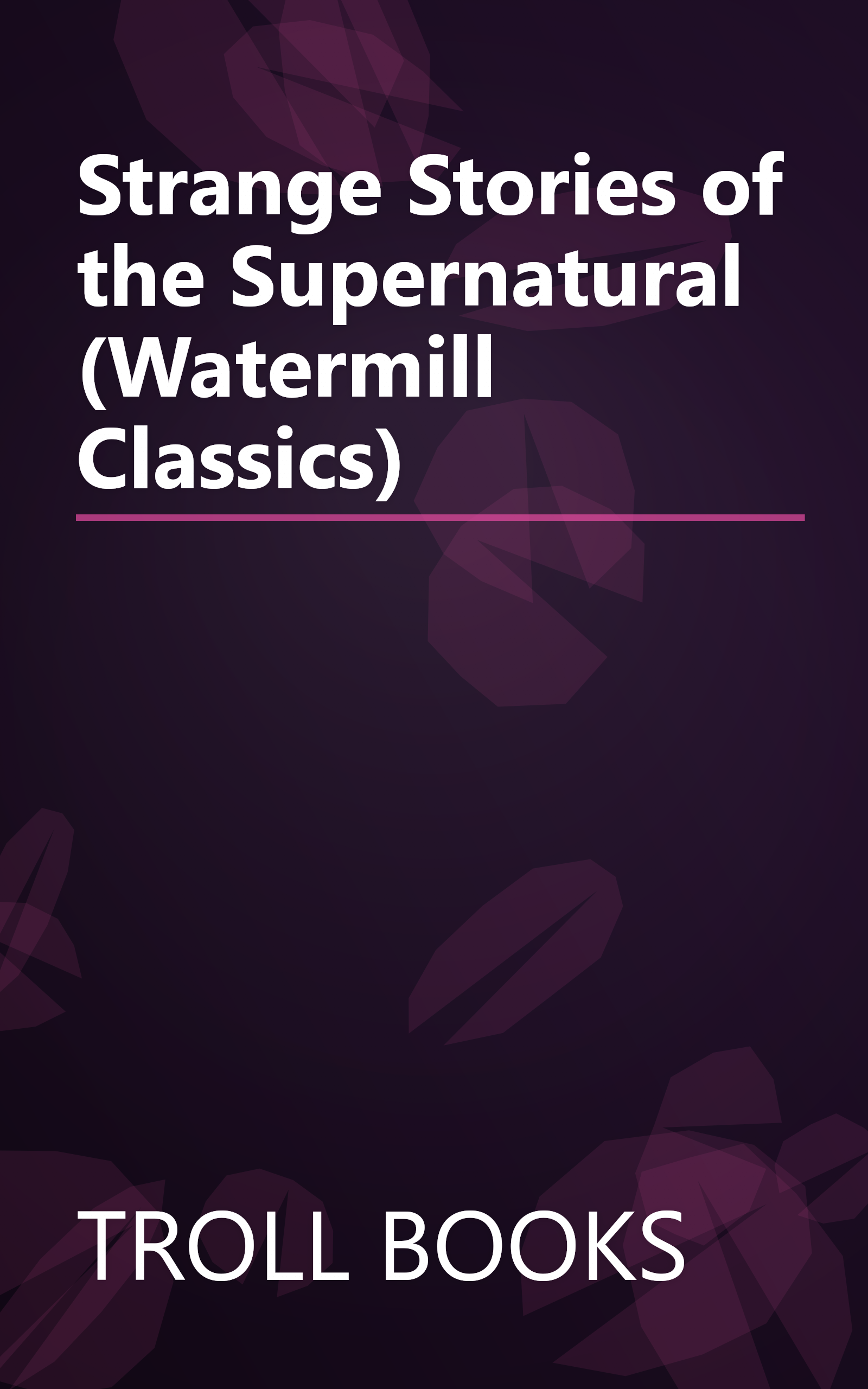 Strange Stories of the Supernatural (Watermill Classics) book cover