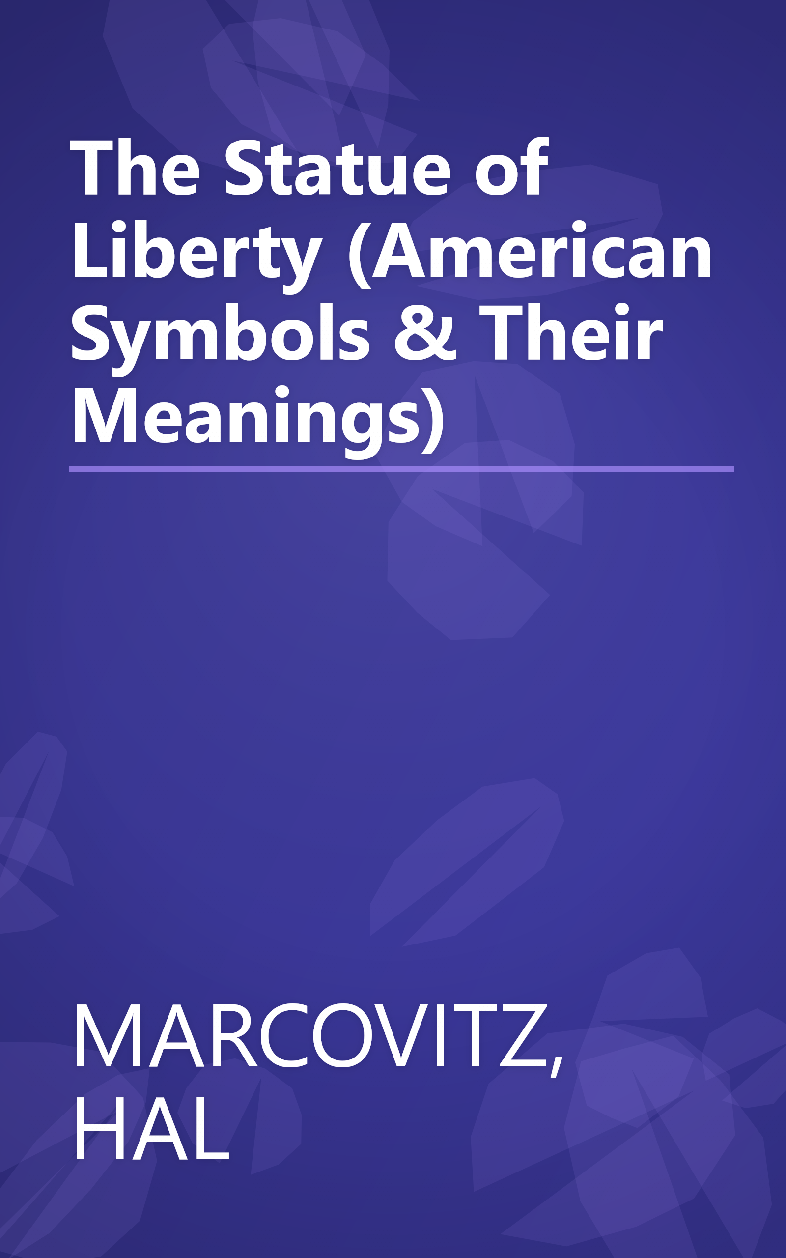 The Statue of Liberty (American Symbols & Their Meanings) book cover