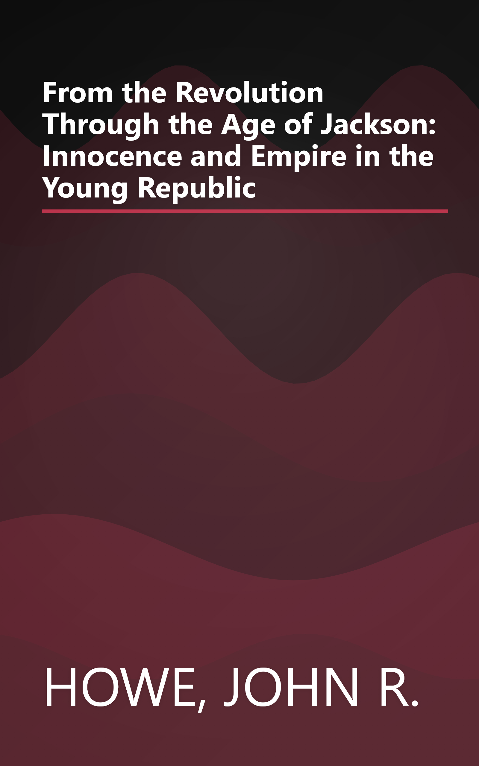 From the Revolution Through the Age of Jackson: Innocence and Empire in the Young Republic book cover