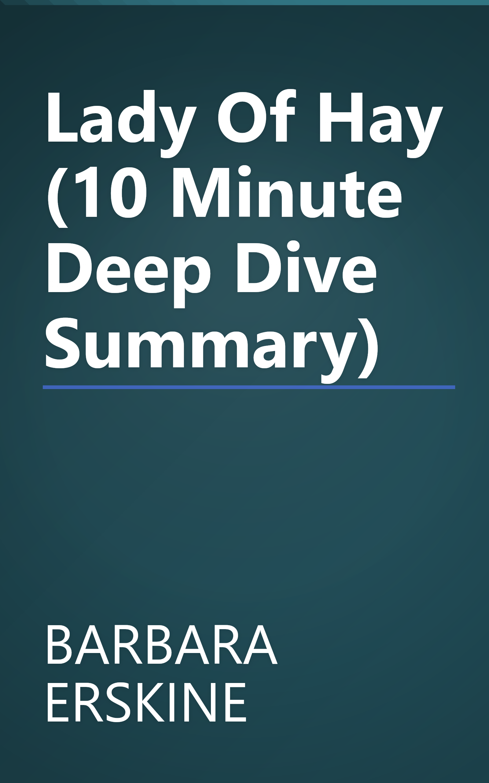 Lady Of Hay (10 Minute   Deep Dive Summary) book cover