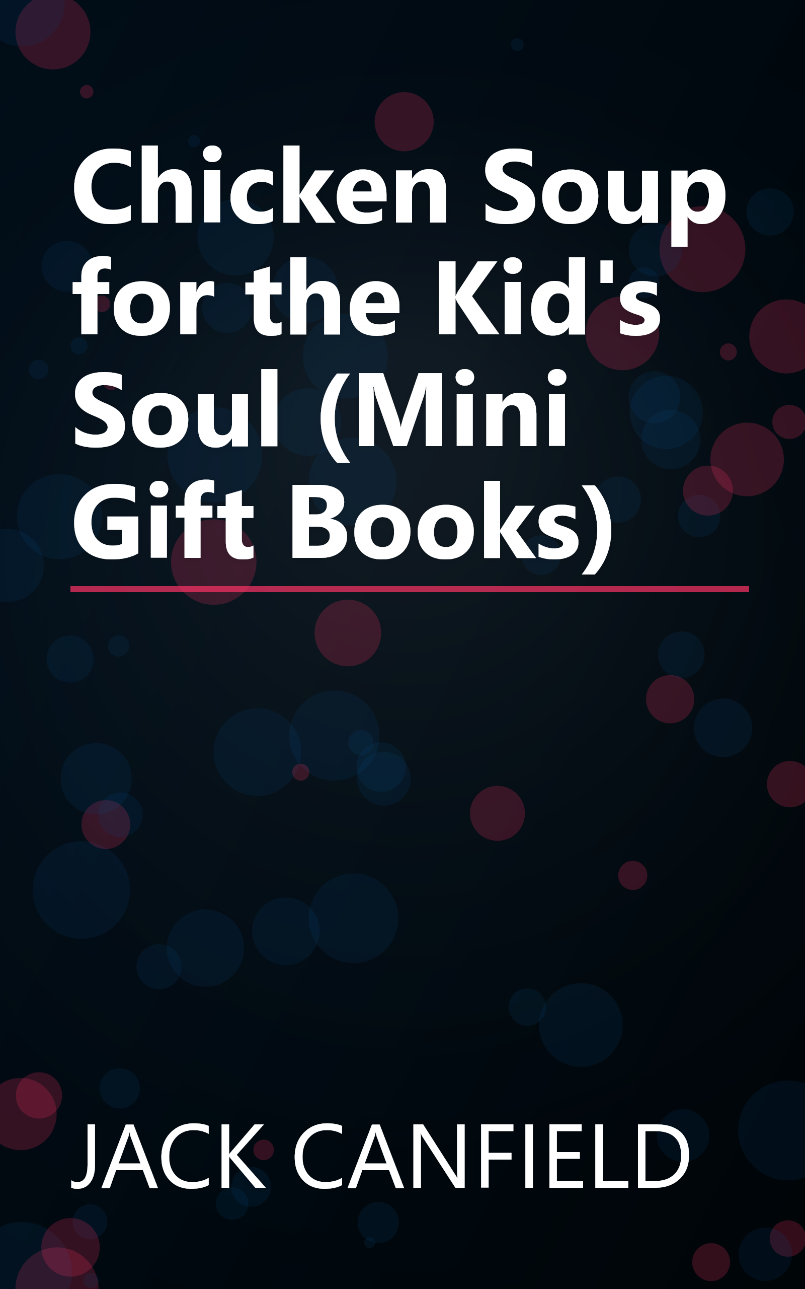 Chicken Soup for the Kid's Soul (Mini Gift Books) book cover