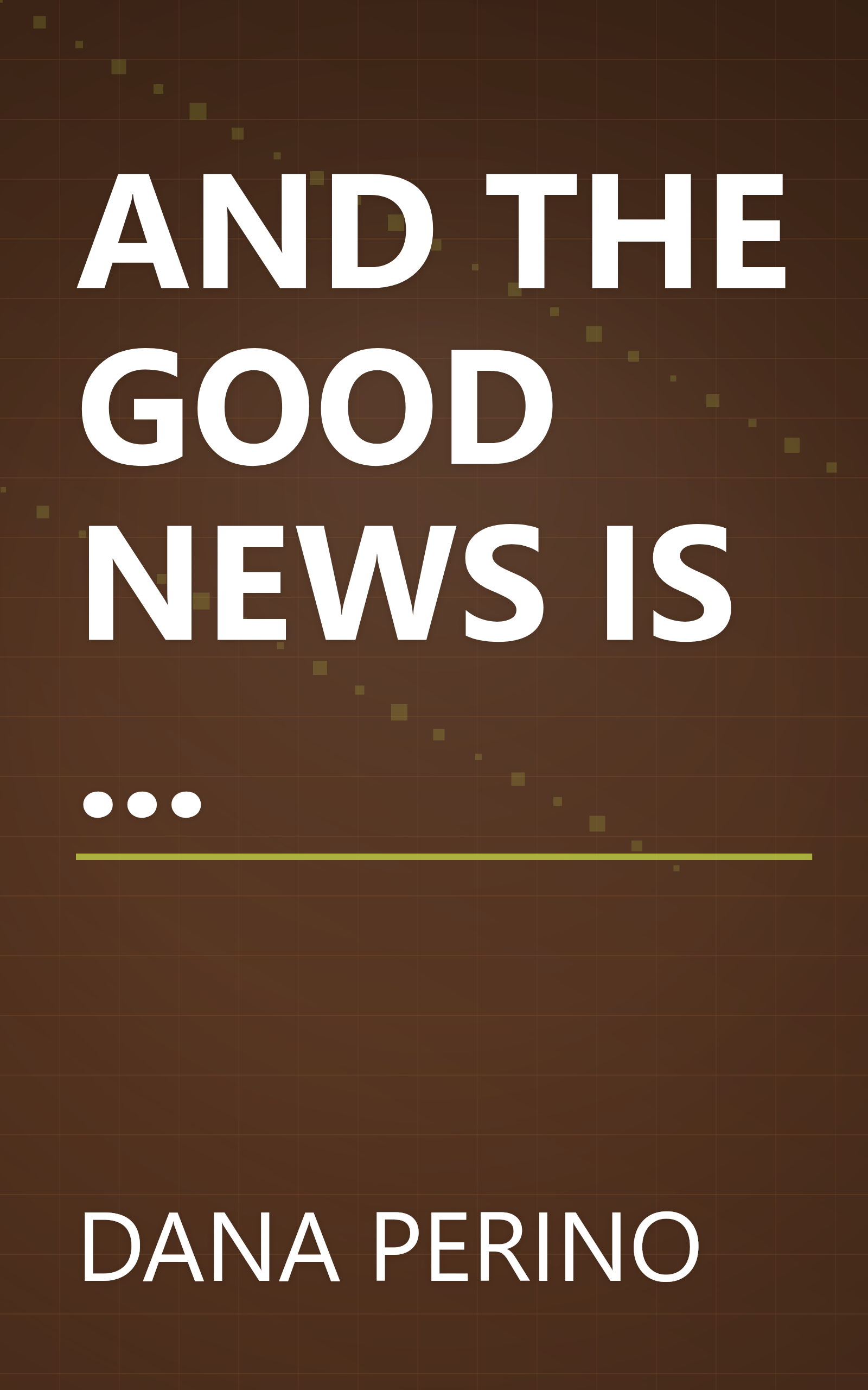 AND THE GOOD NEWS IS ... book cover