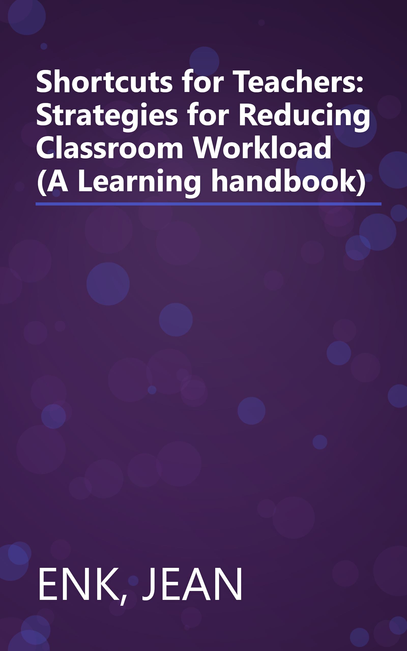 Shortcuts for Teachers: Strategies for Reducing Classroom Workload (A Learning handbook) book cover