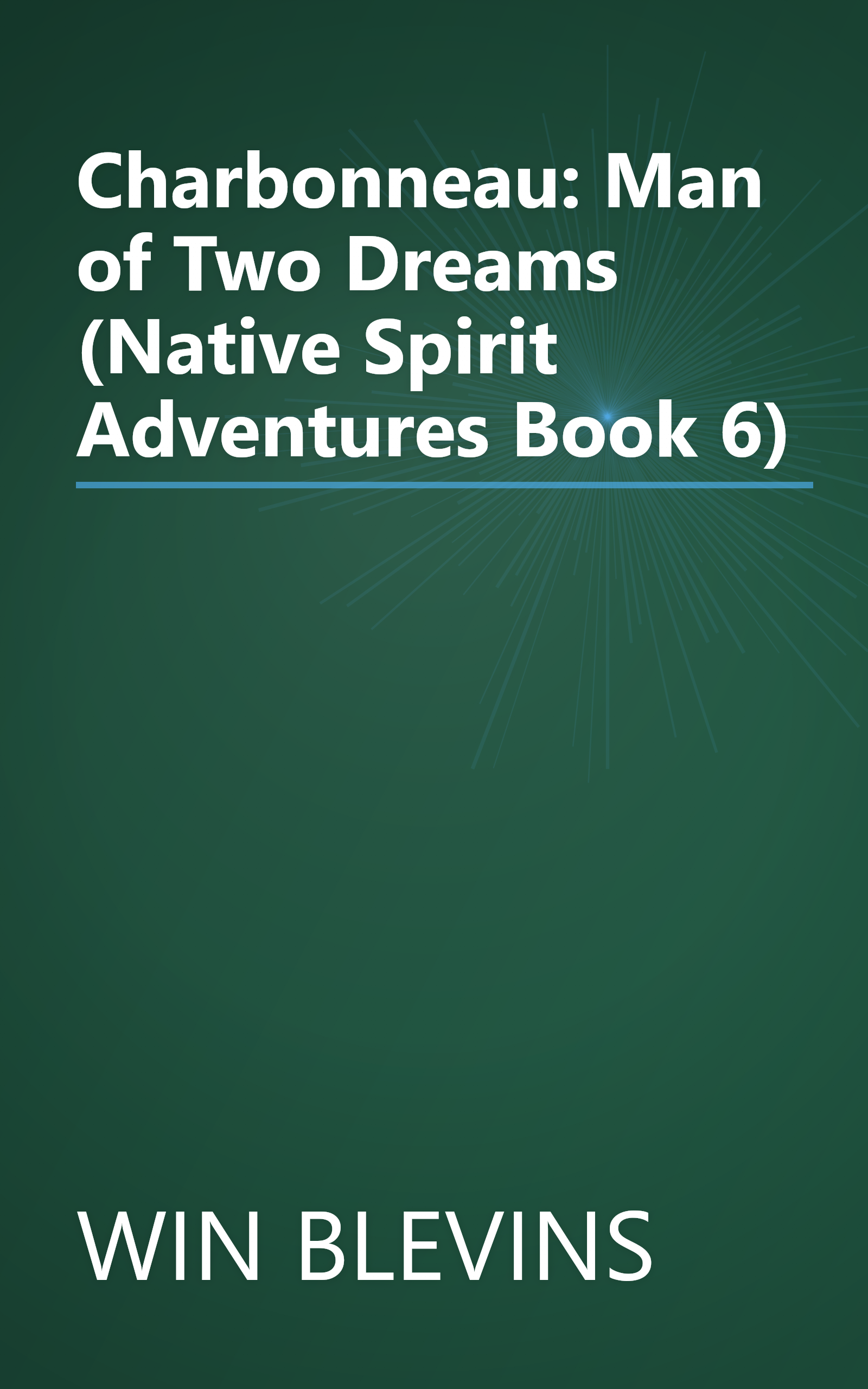 Charbonneau: Man of Two Dreams (Native Spirit Adventures Book 6) book cover