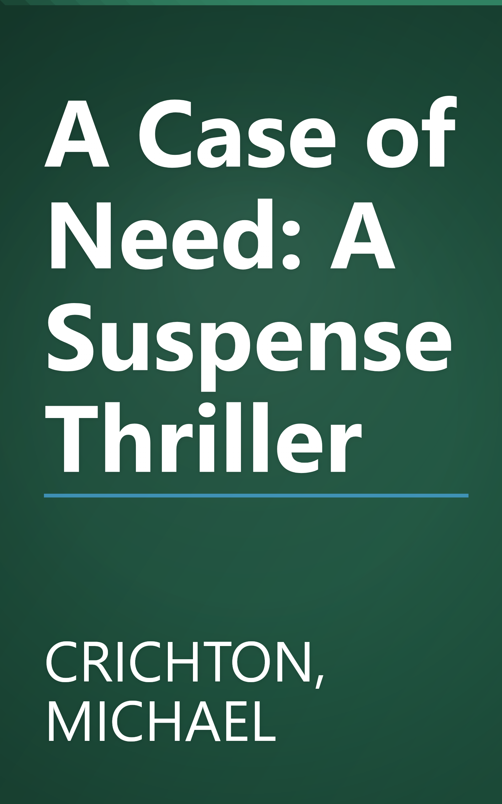 A Case of Need: A Suspense Thriller book cover