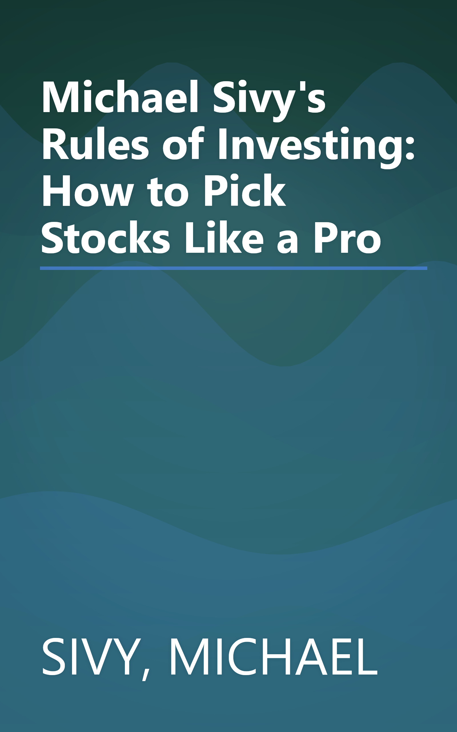 Michael Sivy's Rules of Investing: How to Pick Stocks Like a Pro book cover