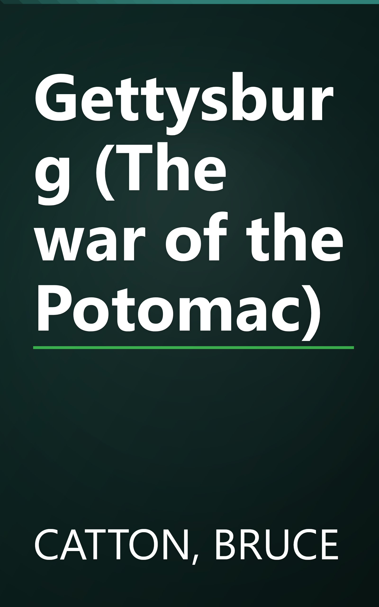 Gettysburg (The war of the Potomac) book cover