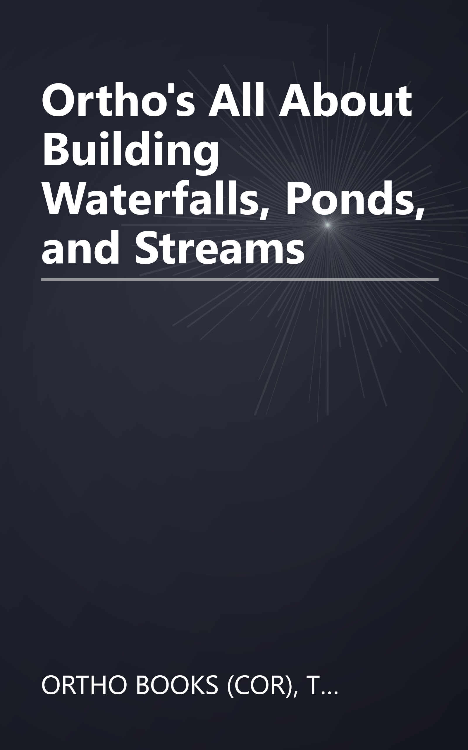 Ortho's All About Building Waterfalls, Ponds, and Streams book cover
