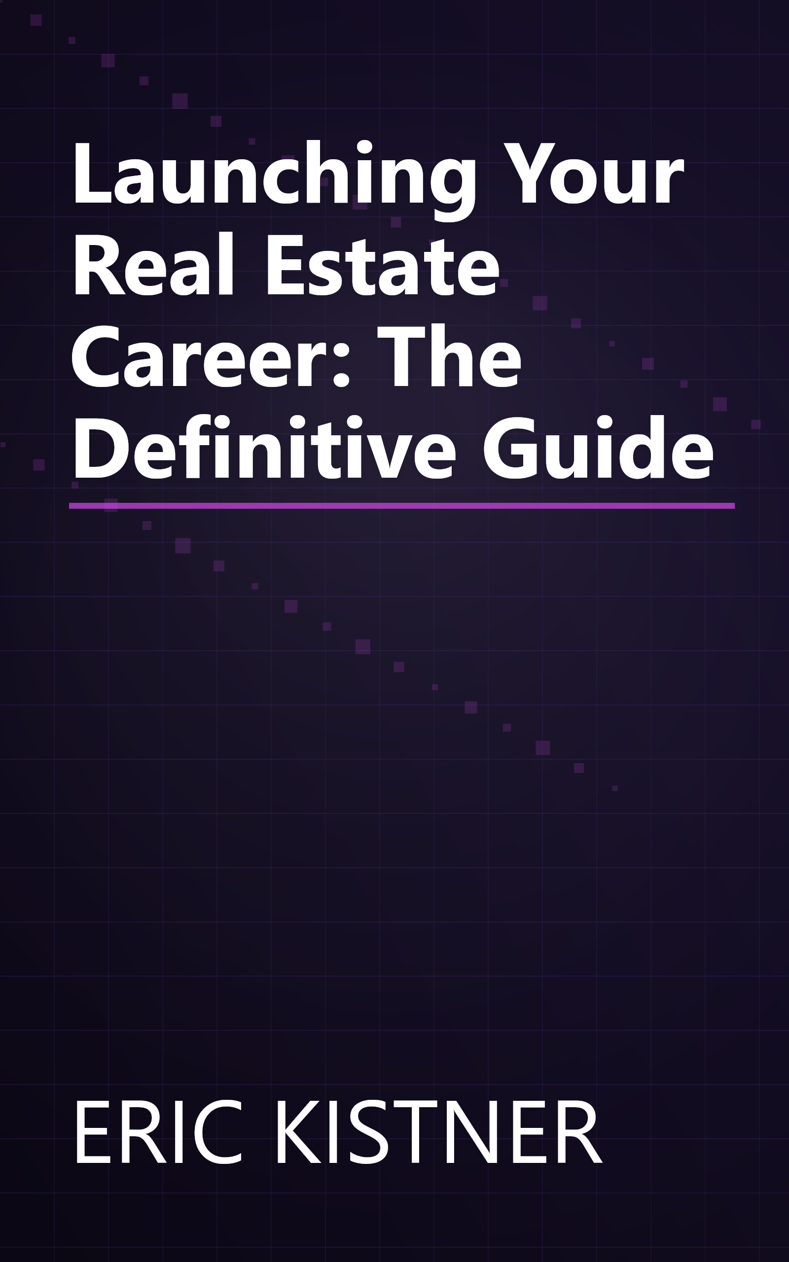 Launching Your Real Estate Career: The Definitive Guide book cover