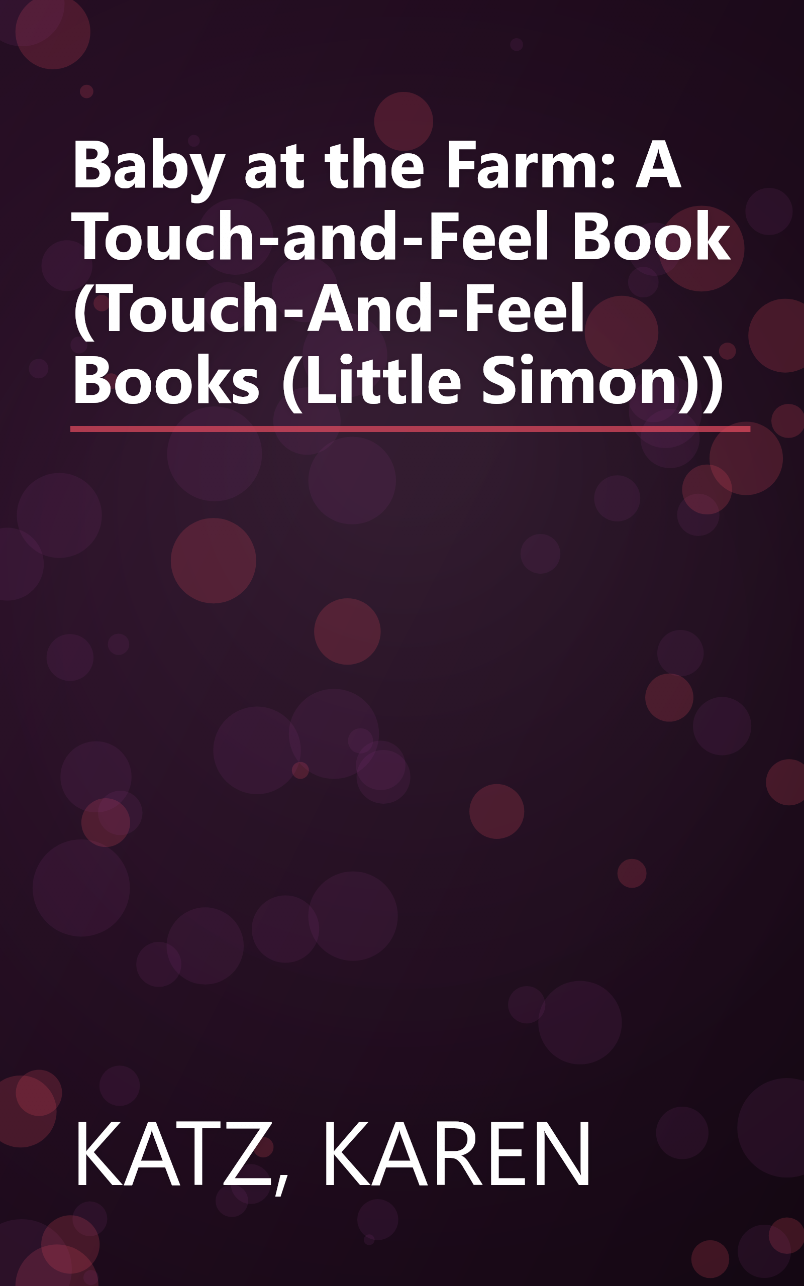 Baby at the Farm: A Touch-and-Feel Book (Touch-And-Feel Books (Little Simon)) book cover