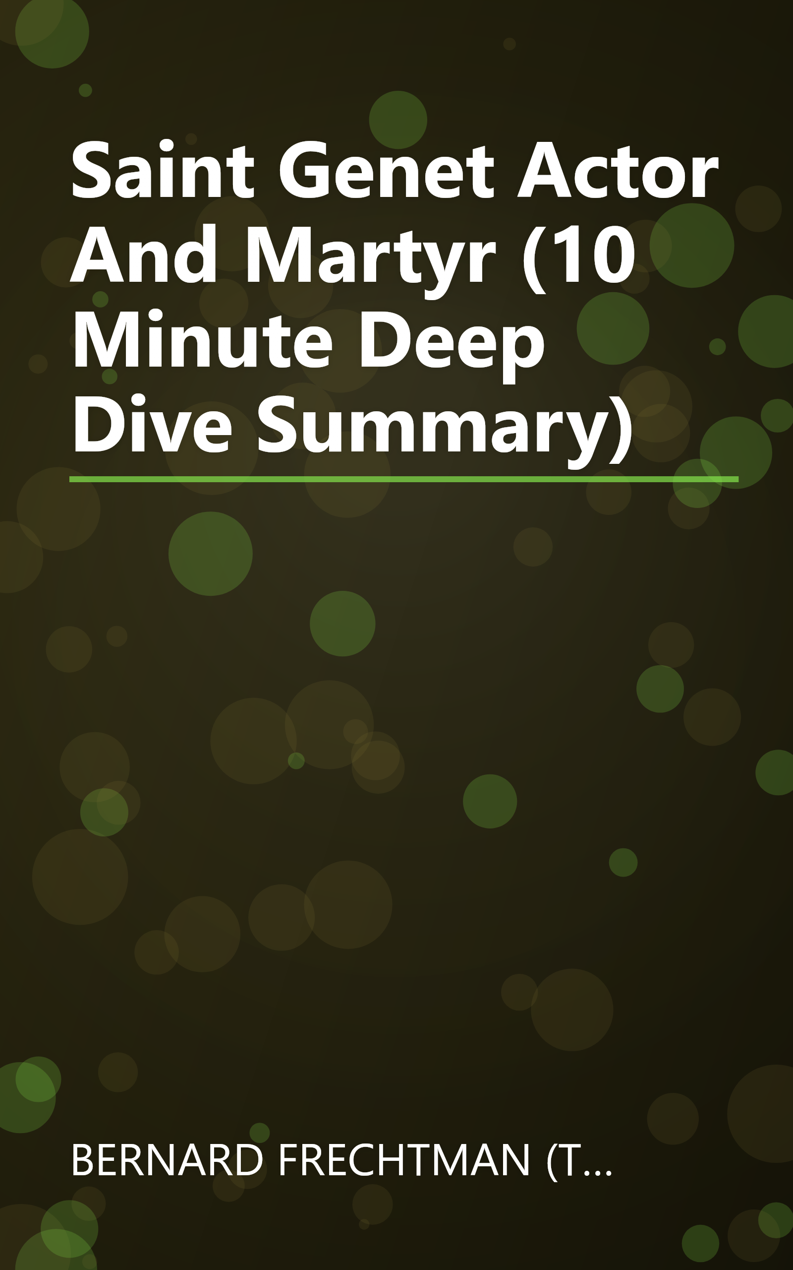 Saint Genet  Actor And Martyr (10 Minute   Deep Dive Summary) book cover