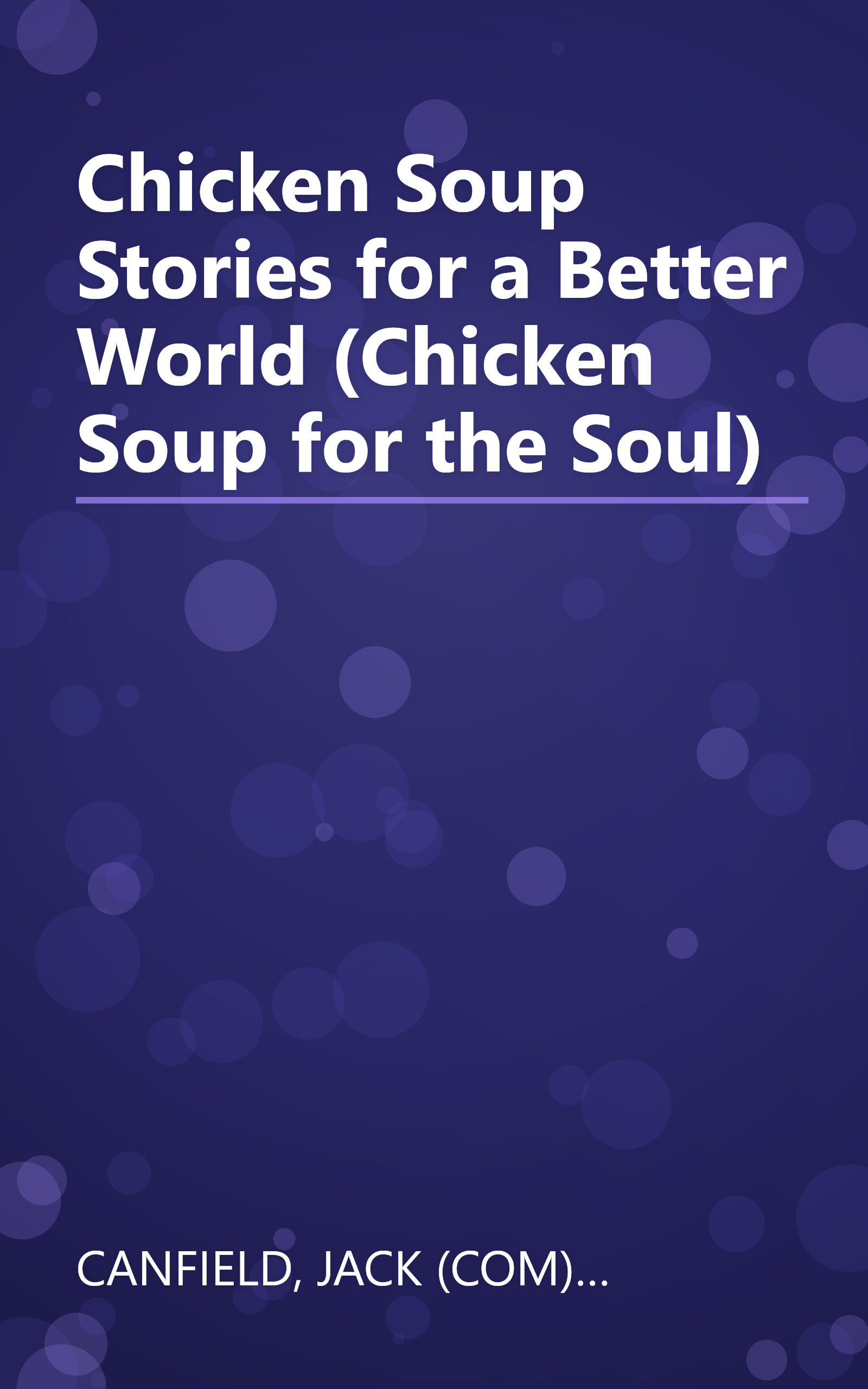 Chicken Soup Stories for a Better World (Chicken Soup for the Soul) book cover