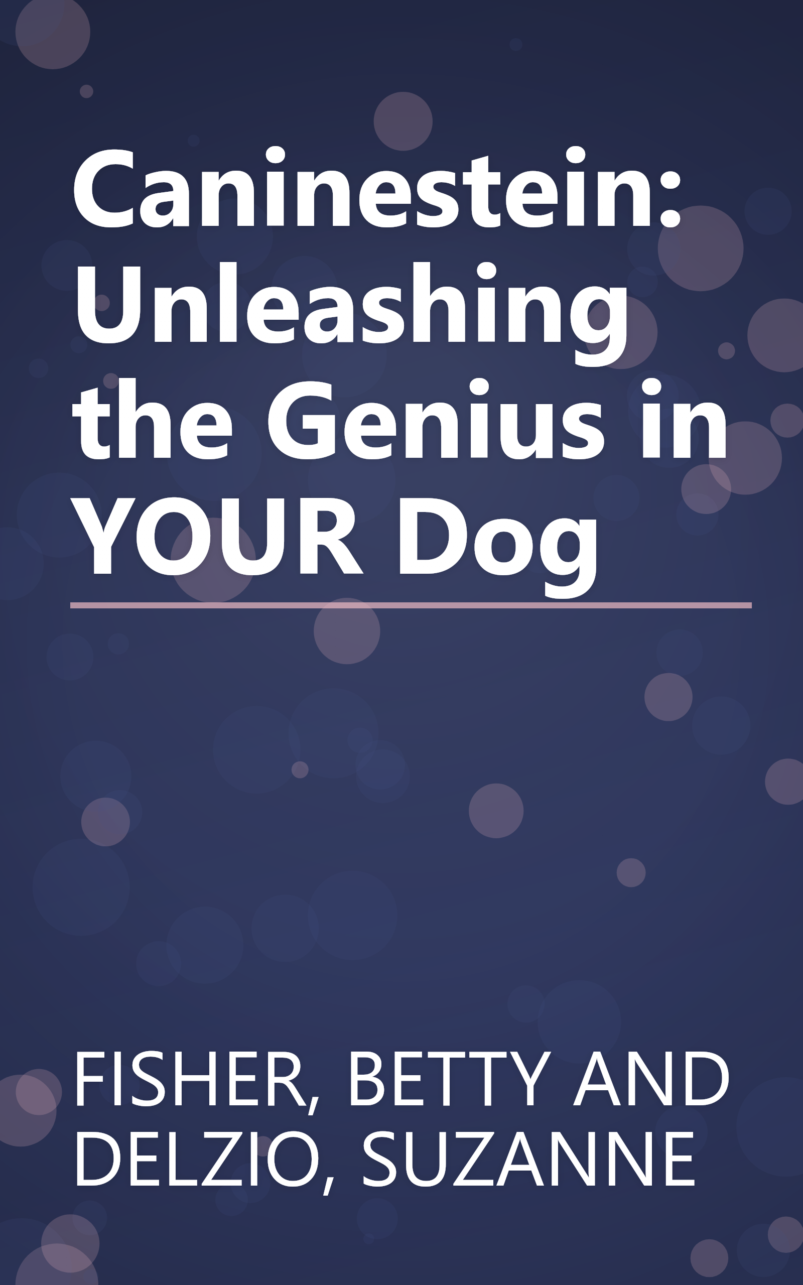 Caninestein: Unleashing the Genius in YOUR Dog book cover