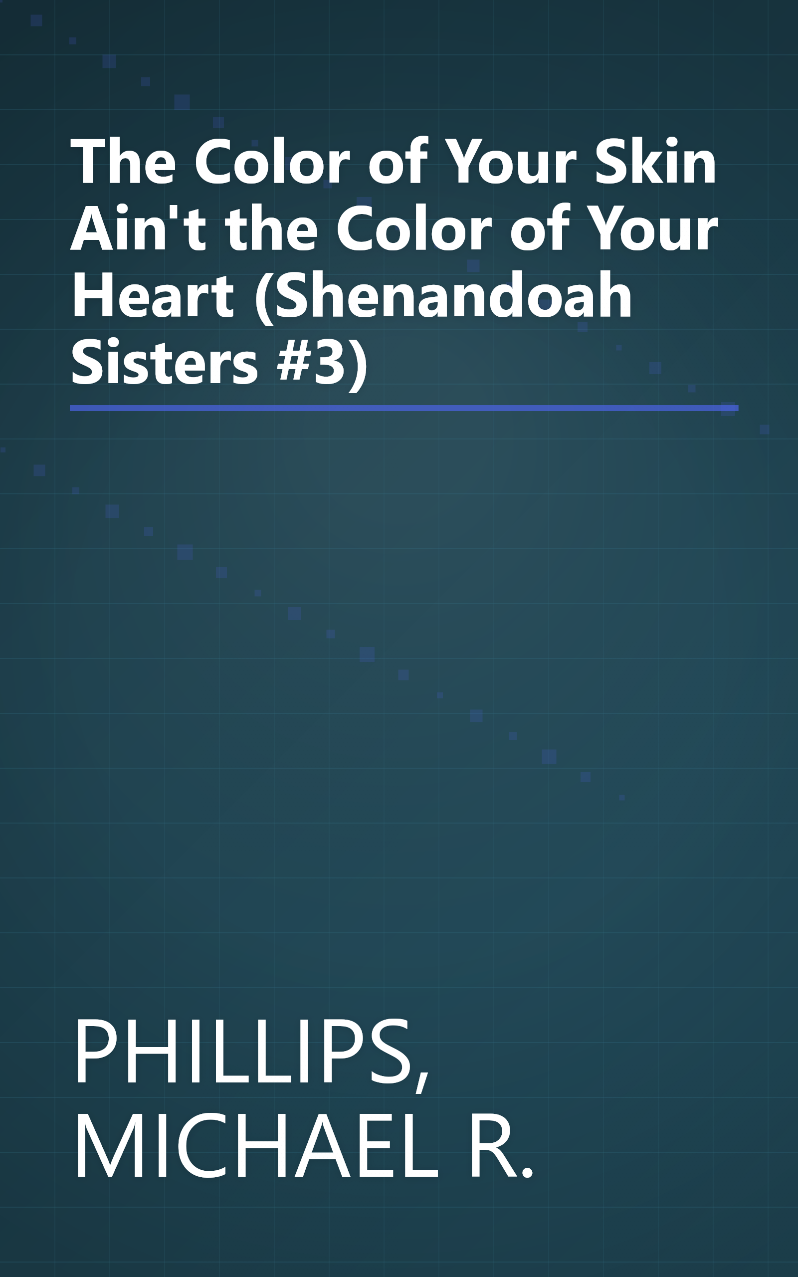 The Color of Your Skin Ain't the Color of Your Heart (Shenandoah Sisters #3) book cover