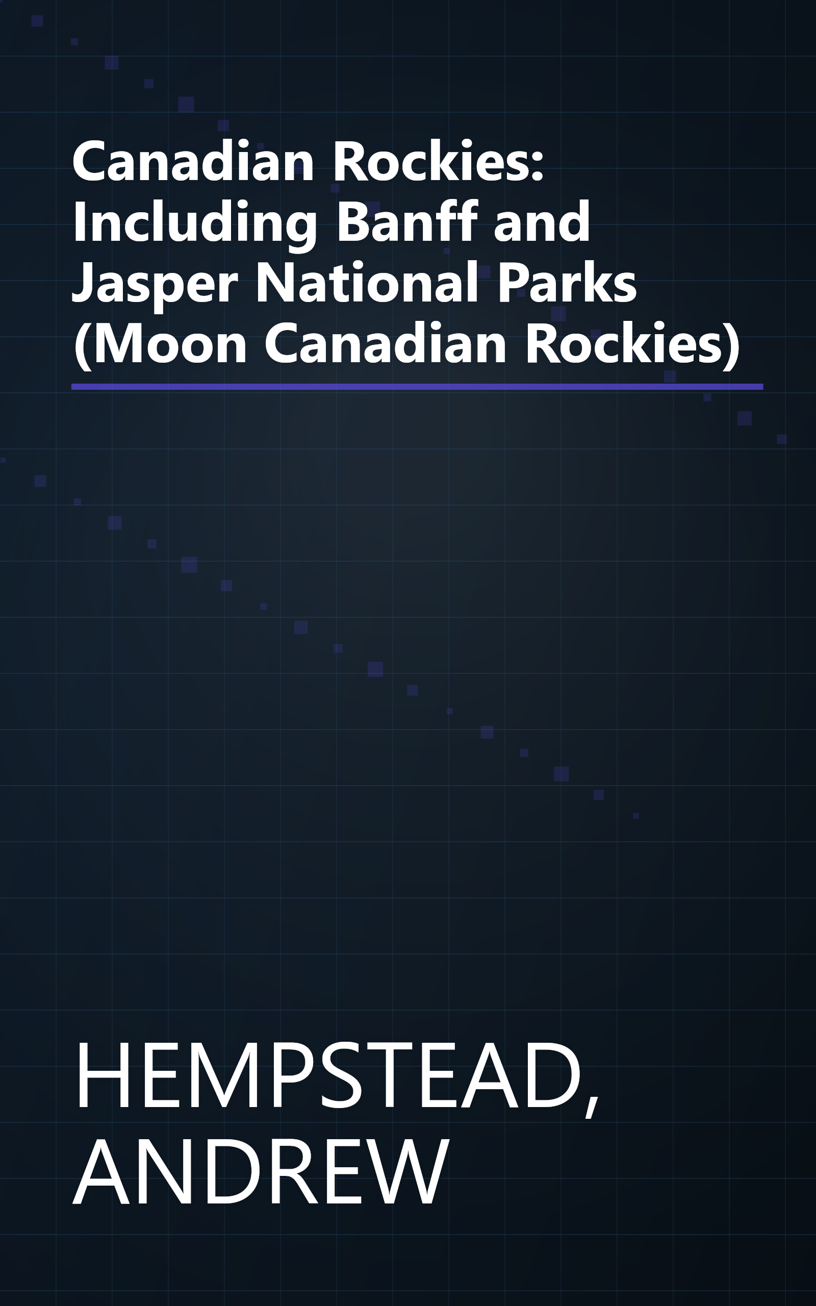 Canadian Rockies: Including Banff and Jasper National Parks (Moon Canadian Rockies) book cover