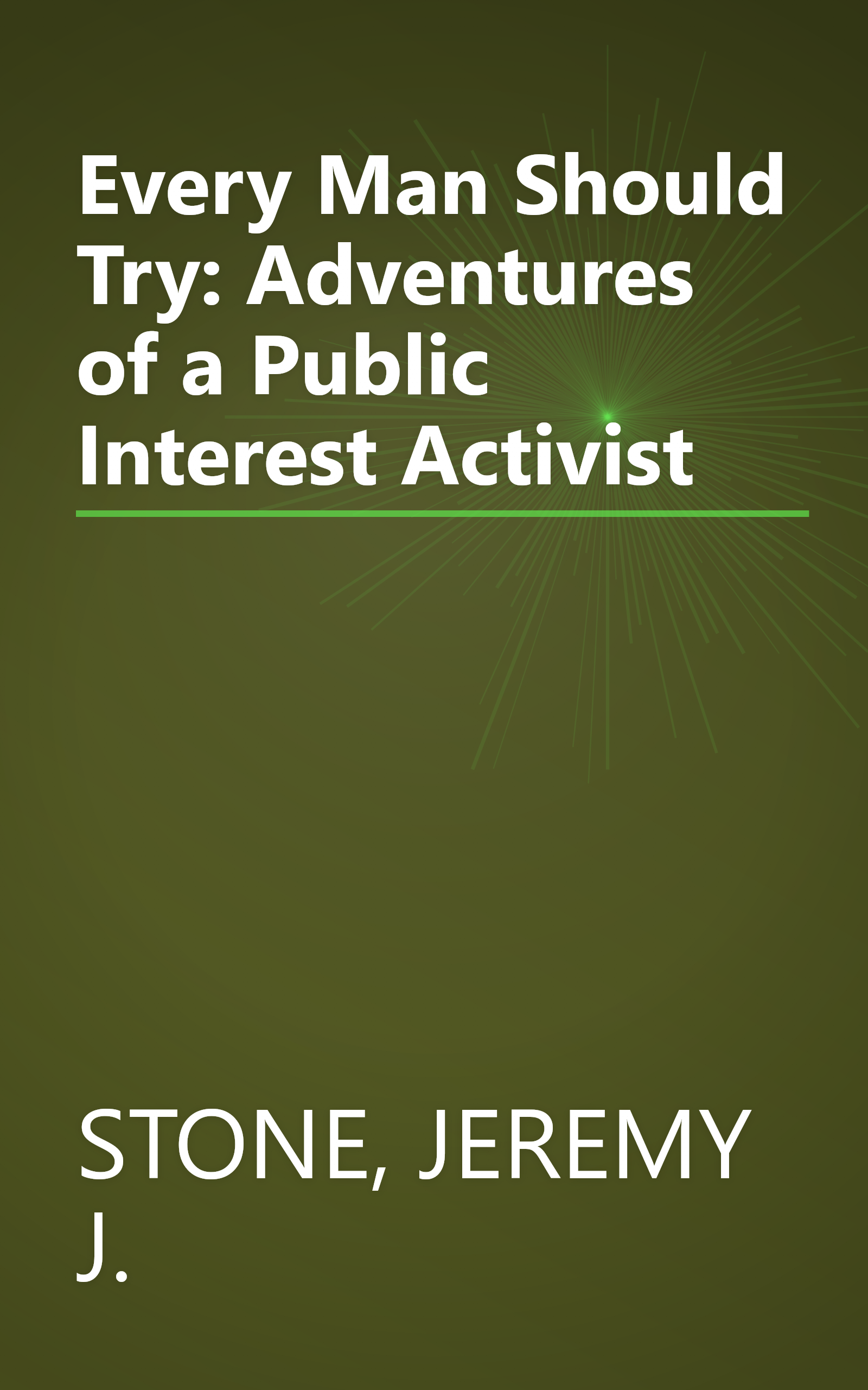 Every Man Should Try: Adventures of a Public Interest Activist book cover