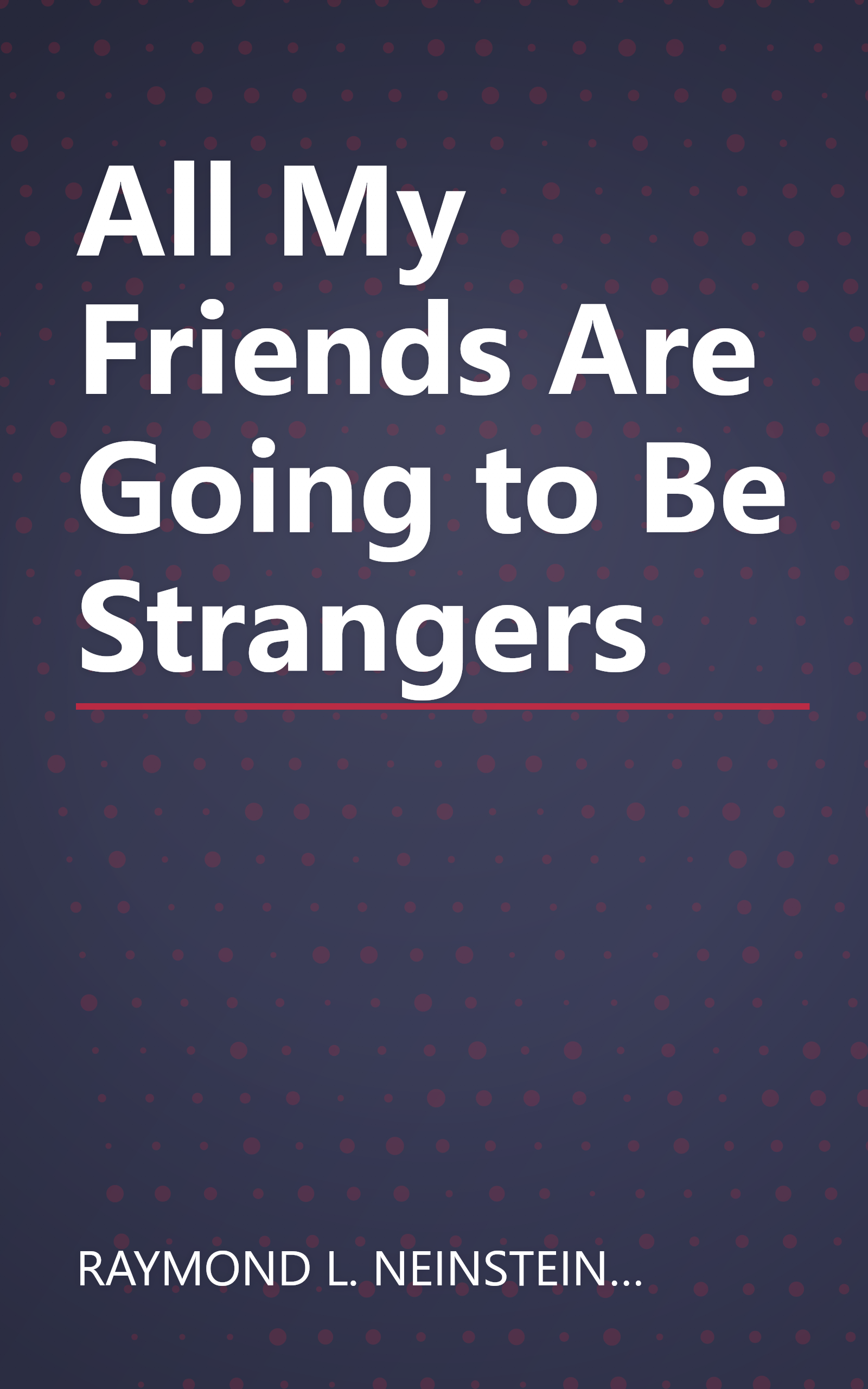 All My Friends Are Going to Be Strangers book cover