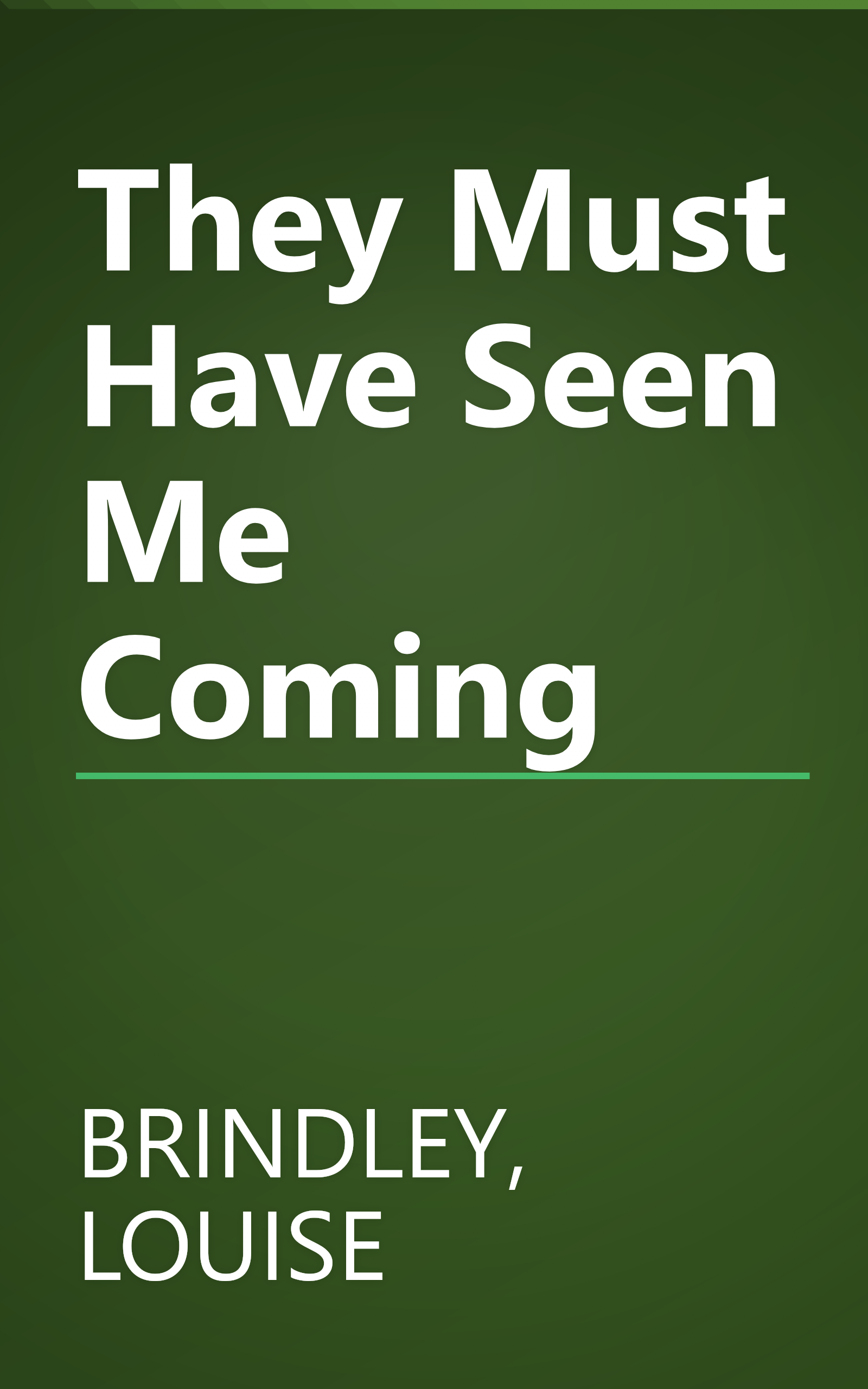 They Must Have Seen Me Coming book cover