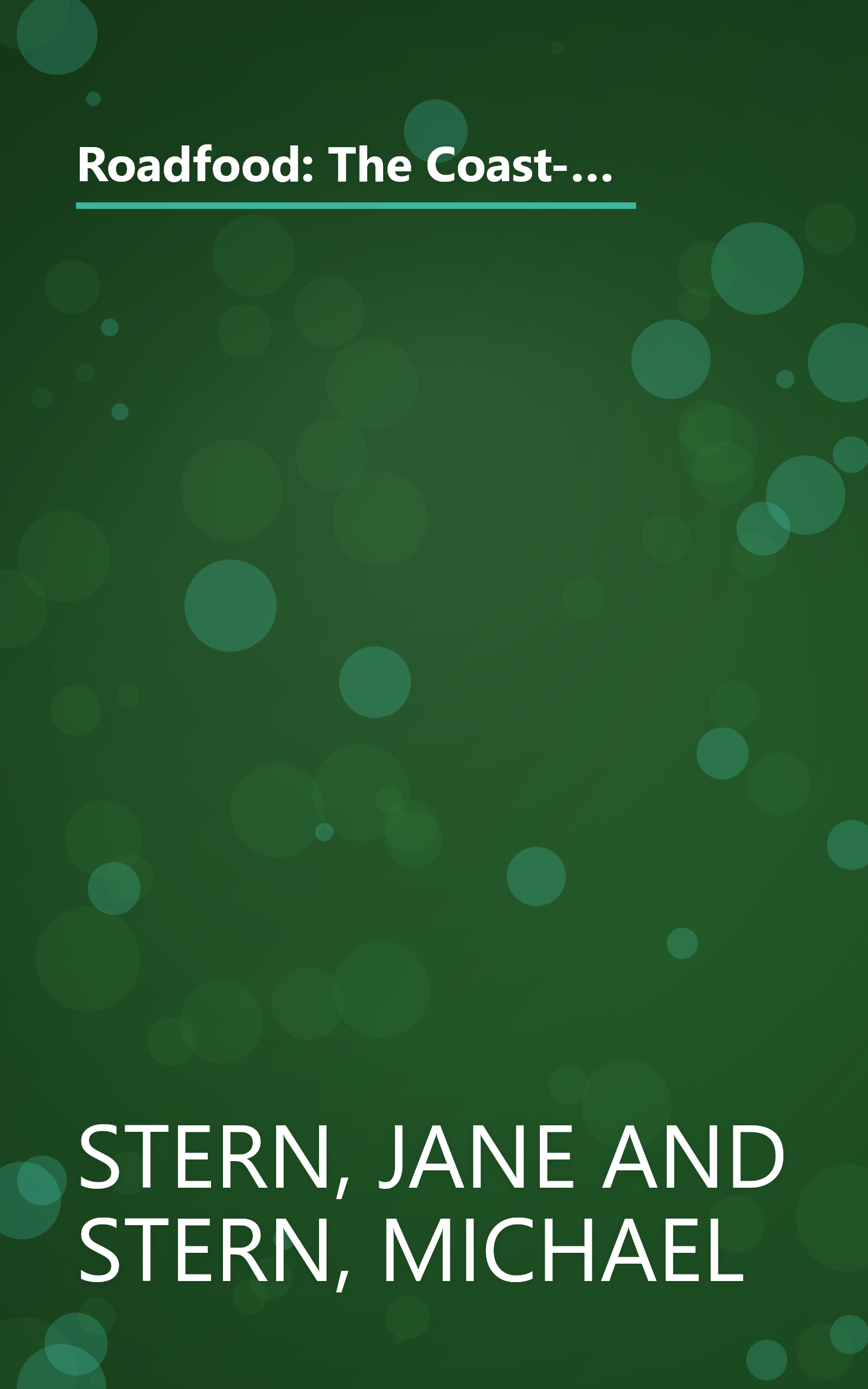 Roadfood: The Coast-to-Coast Guide to 800 of the Best Barbecue Joints, Lobster Shacks, Ice Cream Parlors, Highway Diners, and Much, Much More book cover