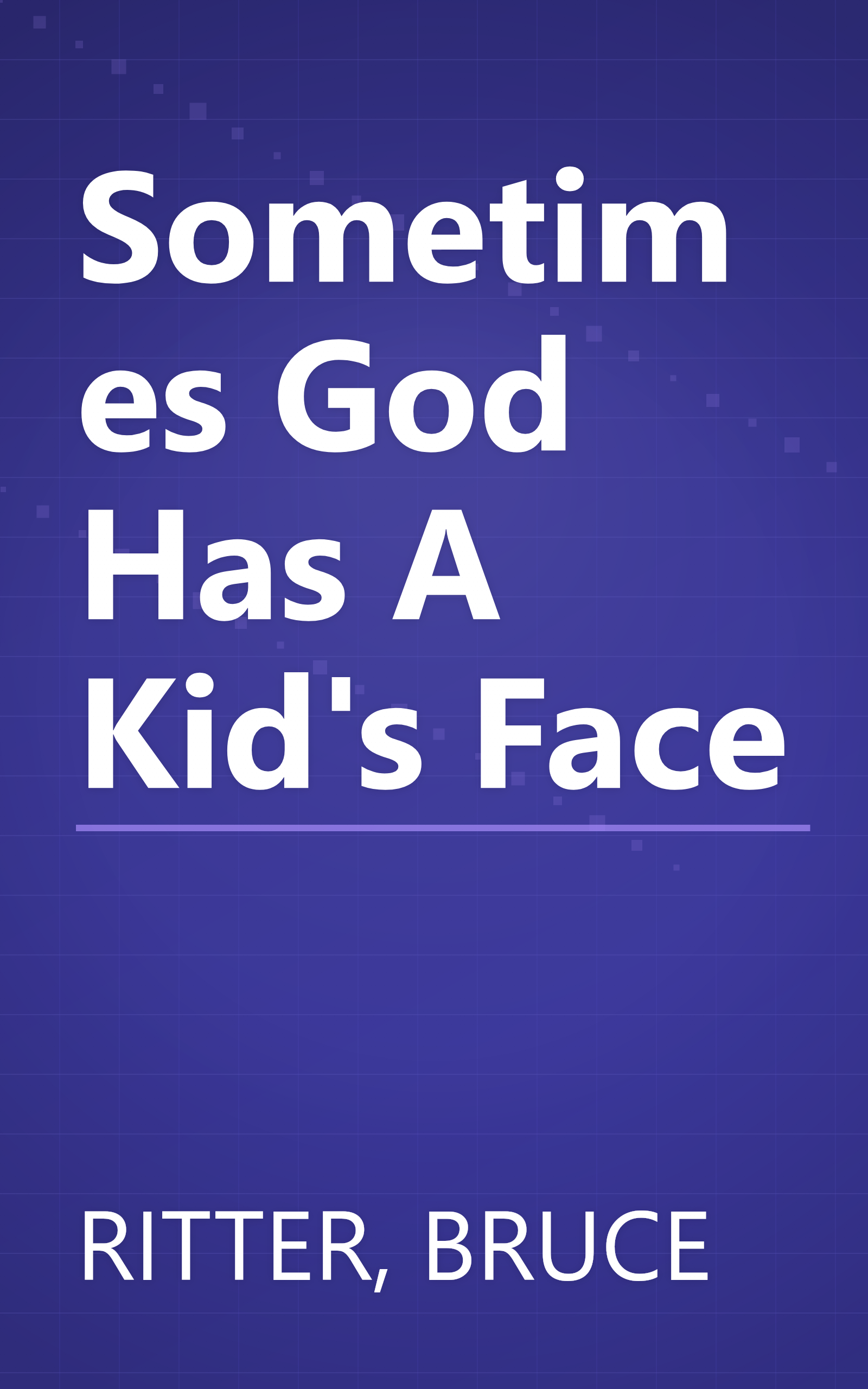 Sometimes God Has A Kid's Face book cover