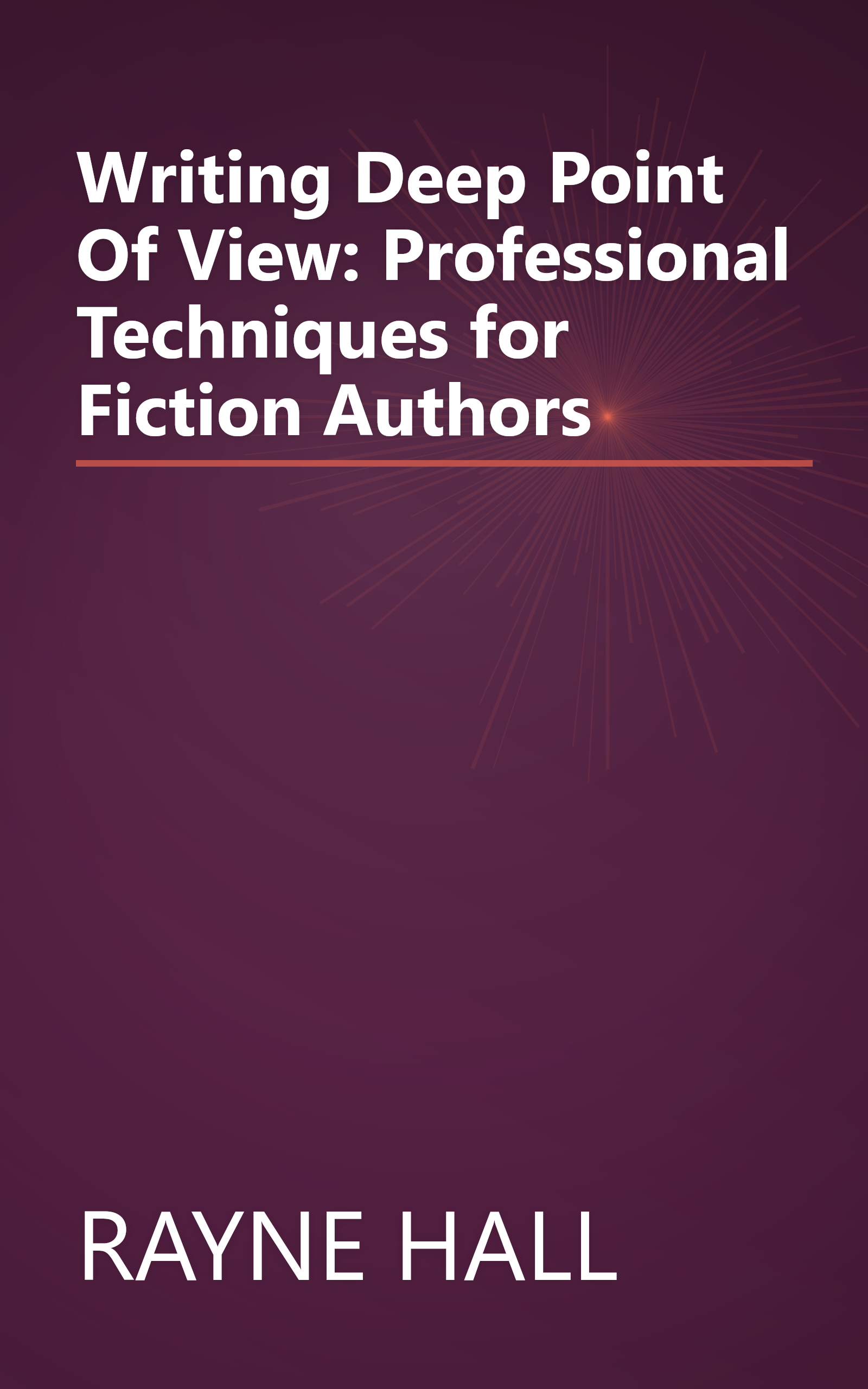 Writing Deep Point Of View: Professional Techniques for Fiction Authors book cover