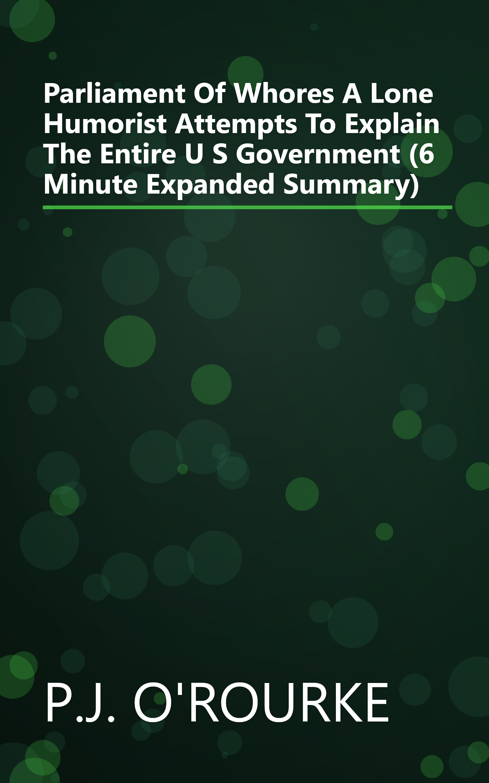 Parliament Of Whores  A Lone Humorist Attempts To Explain The Entire U S  Government (6 Minute   Expanded Summary) book cover