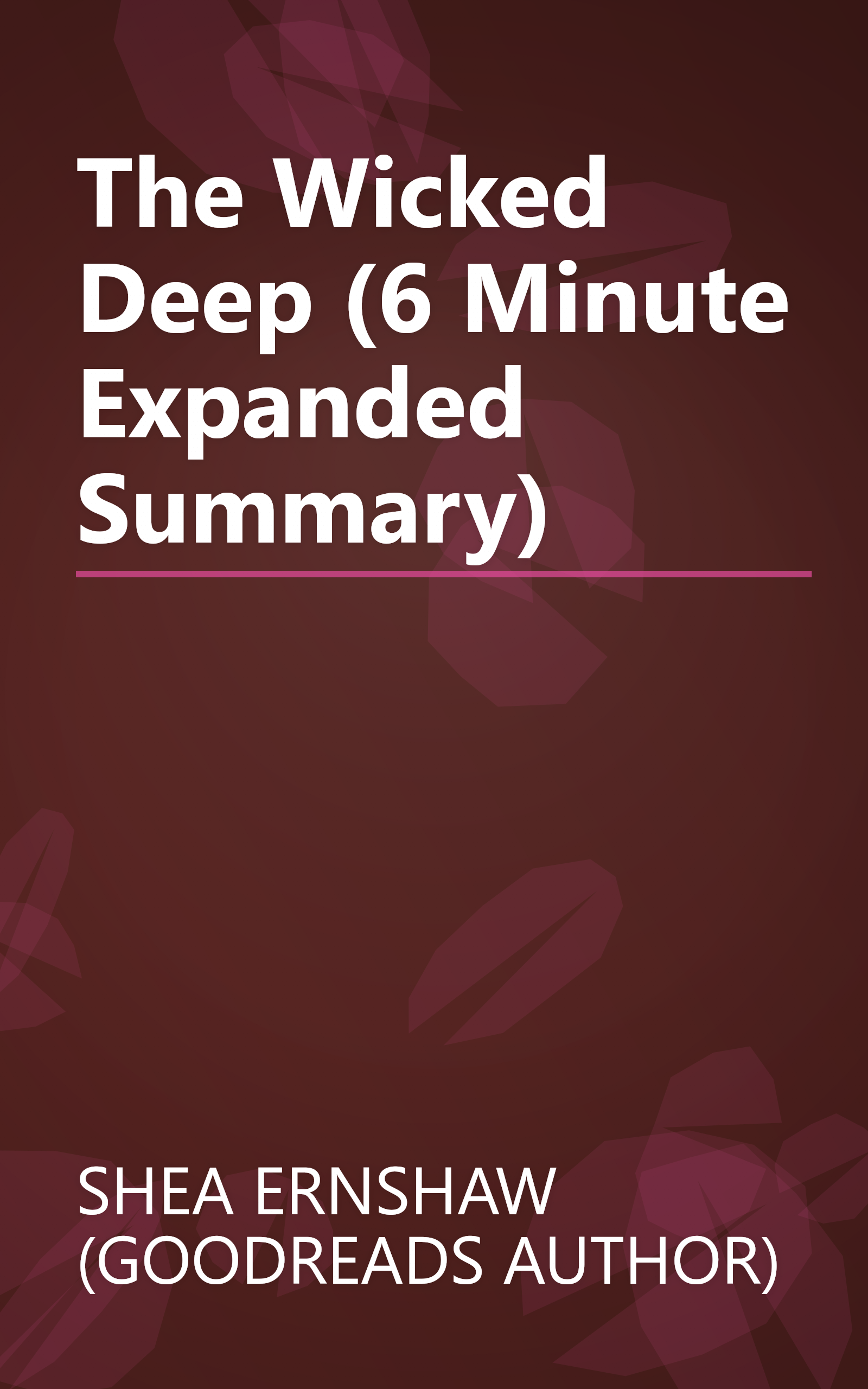 The Wicked Deep (6 Minute   Expanded Summary) book cover