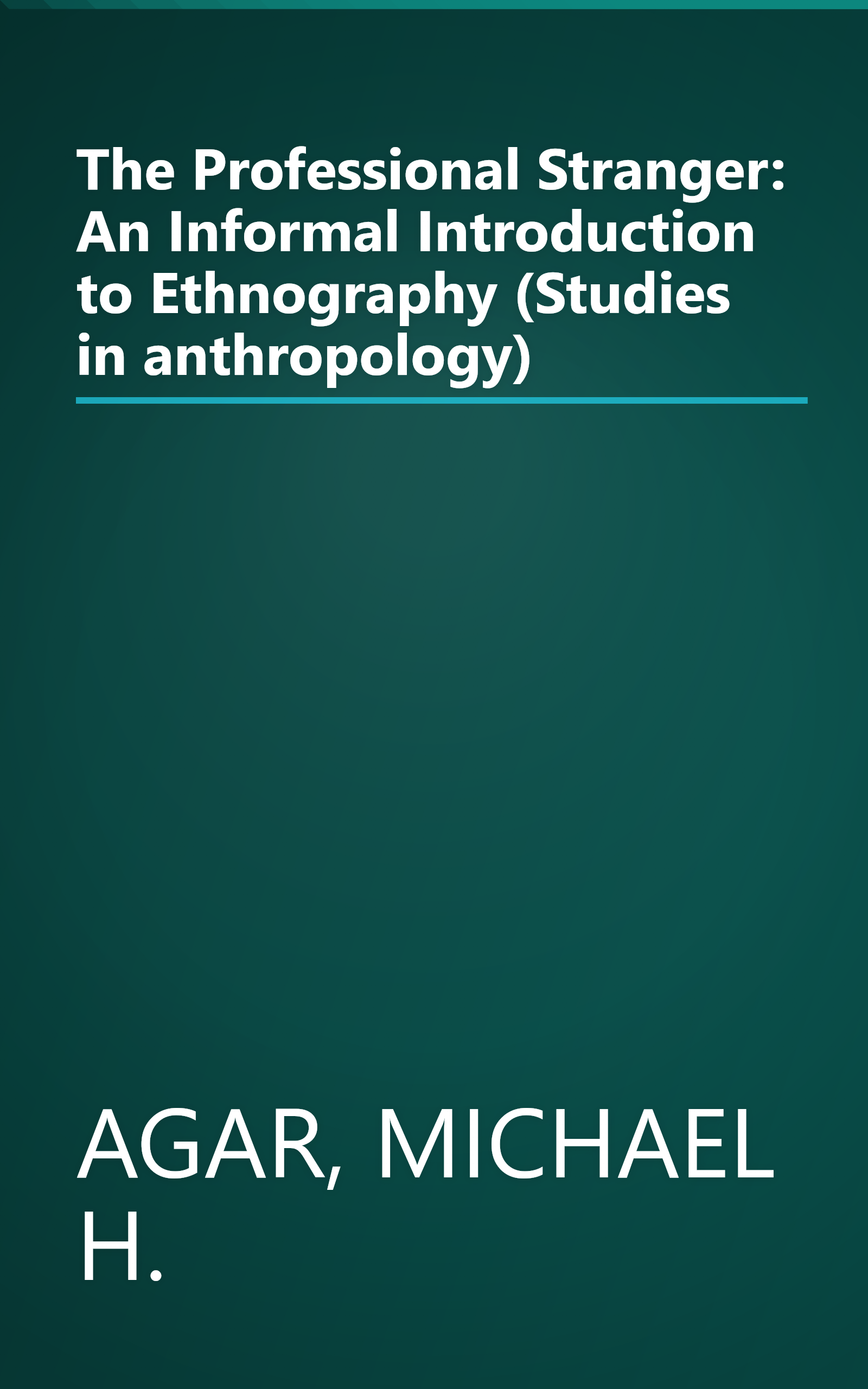 The Professional Stranger: An Informal Introduction to Ethnography (Studies in anthropology) book cover