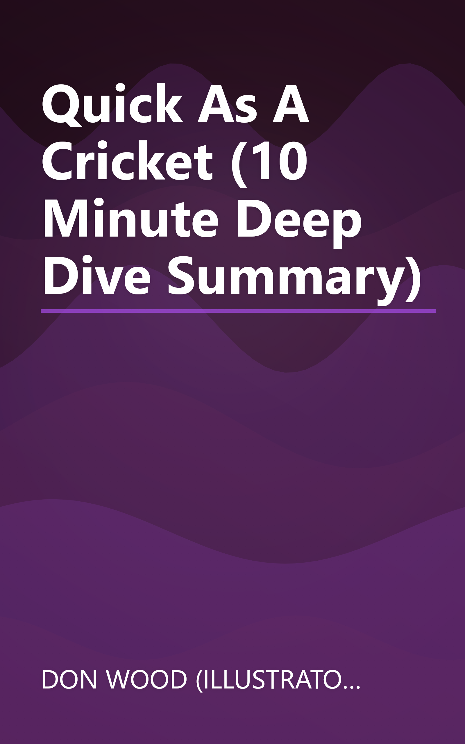 Quick As A Cricket (10 Minute   Deep Dive Summary) book cover