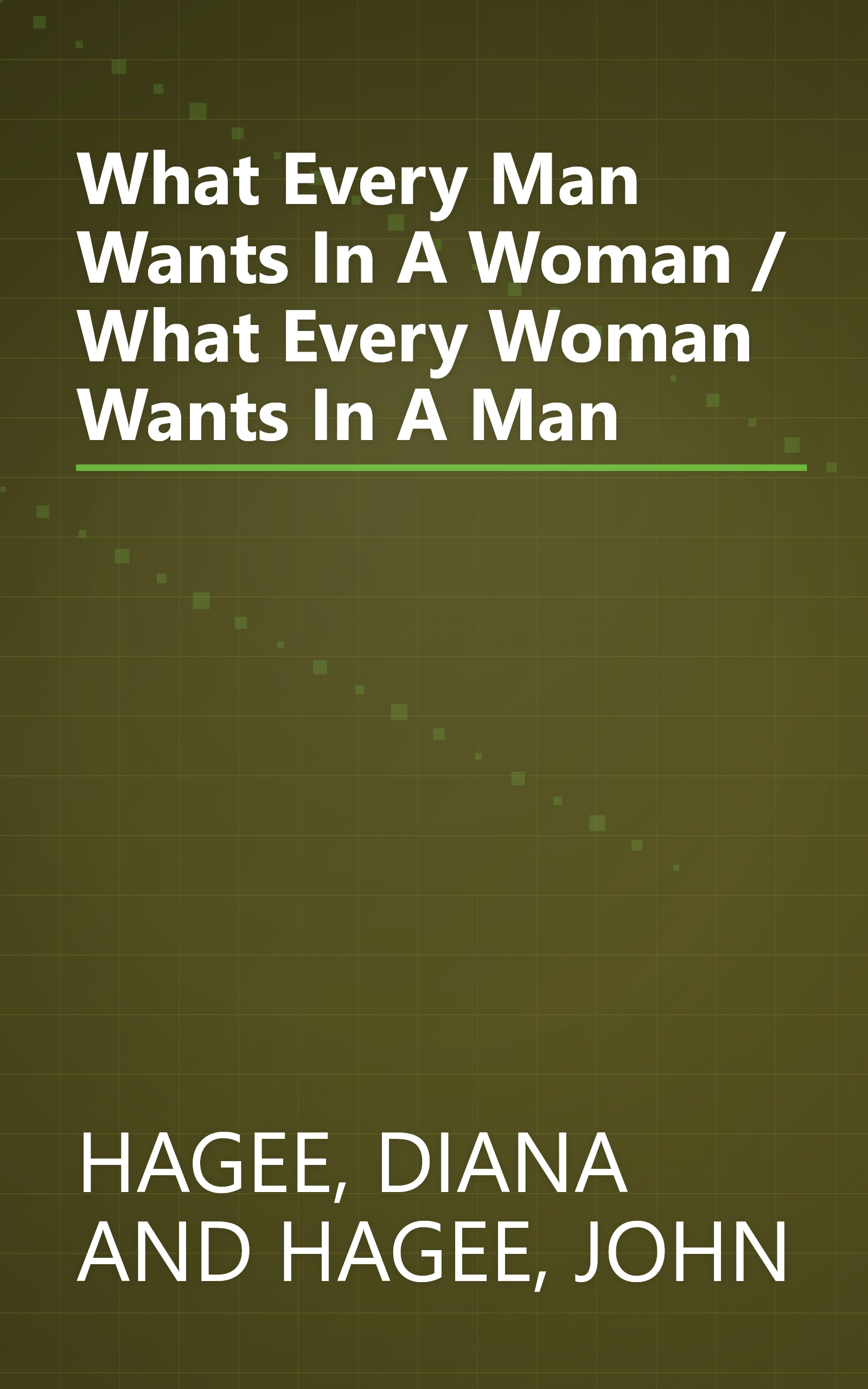 What Every Man Wants In A Woman / What Every Woman Wants In A Man book cover