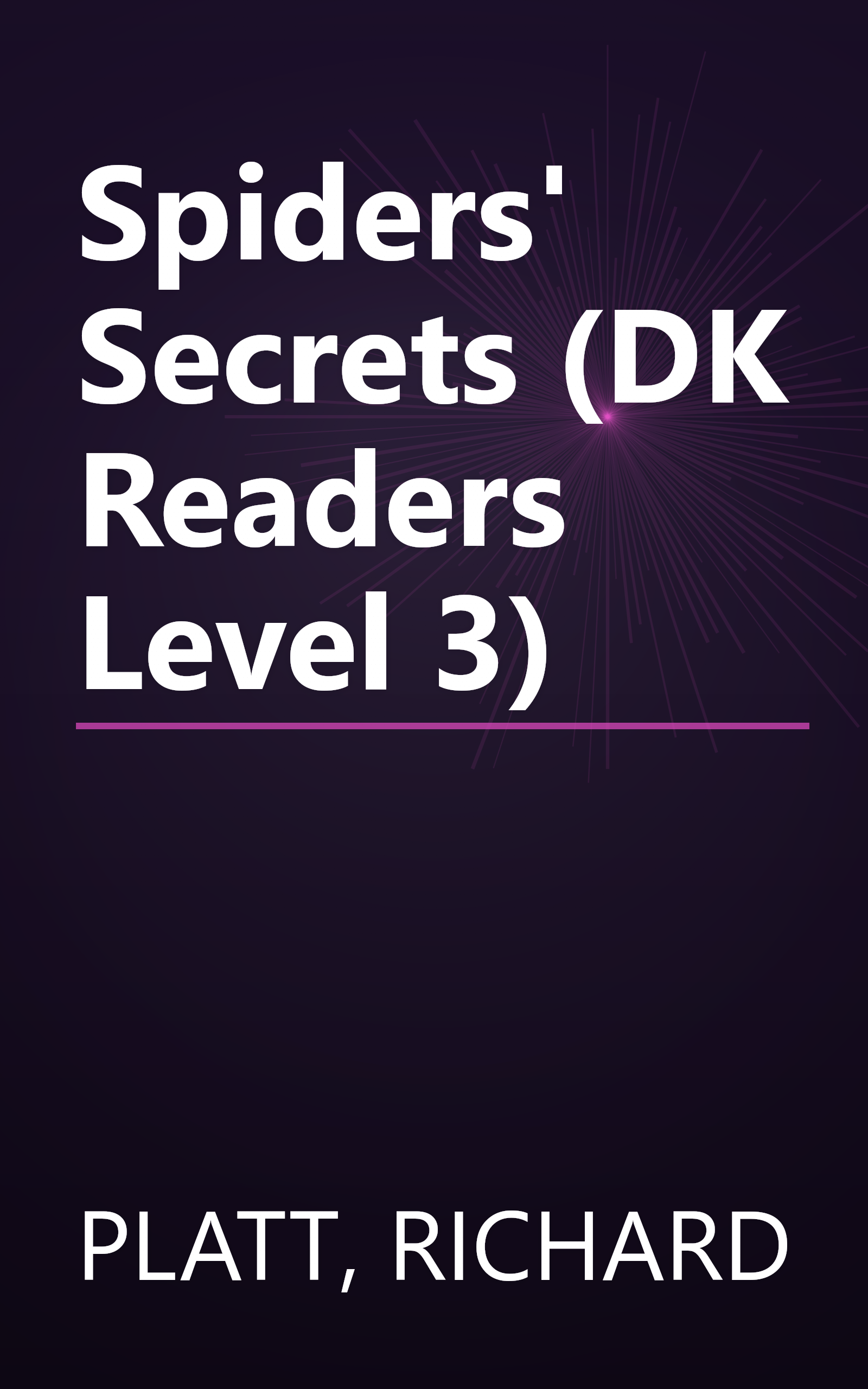 Spiders' Secrets (DK Readers Level 3) book cover
