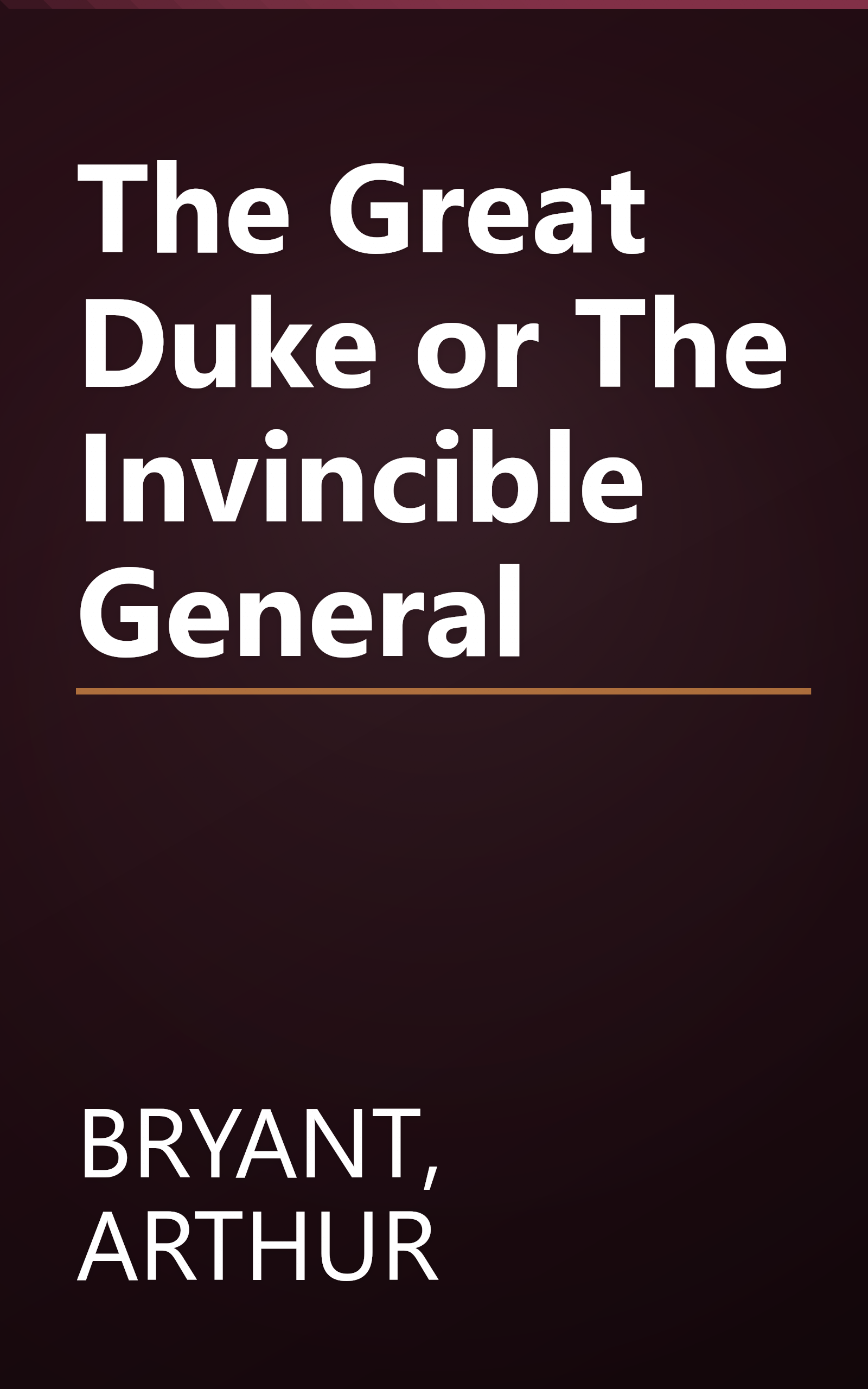 The Great Duke or The Invincible General book cover