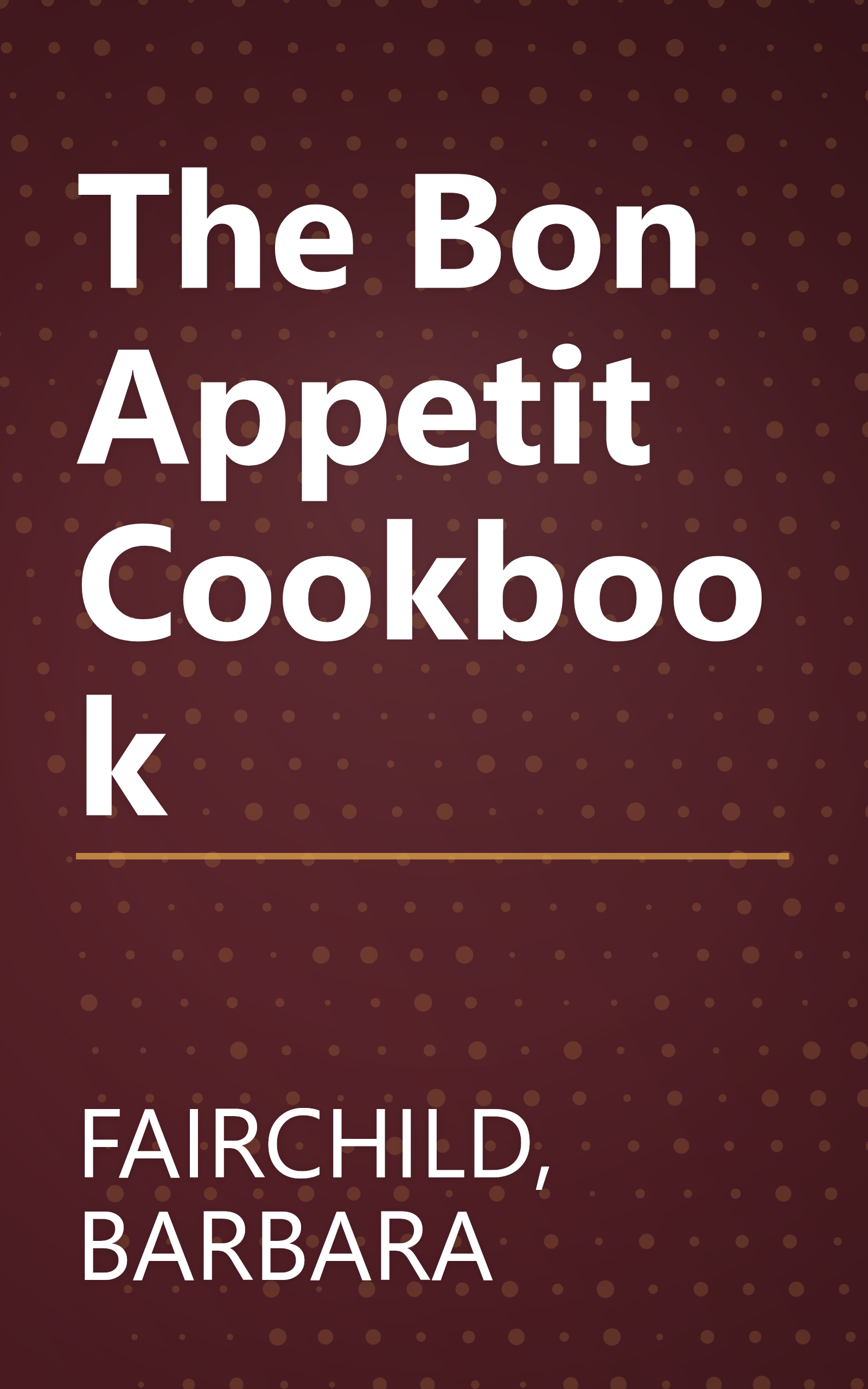 The Bon Appetit Cookbook book cover