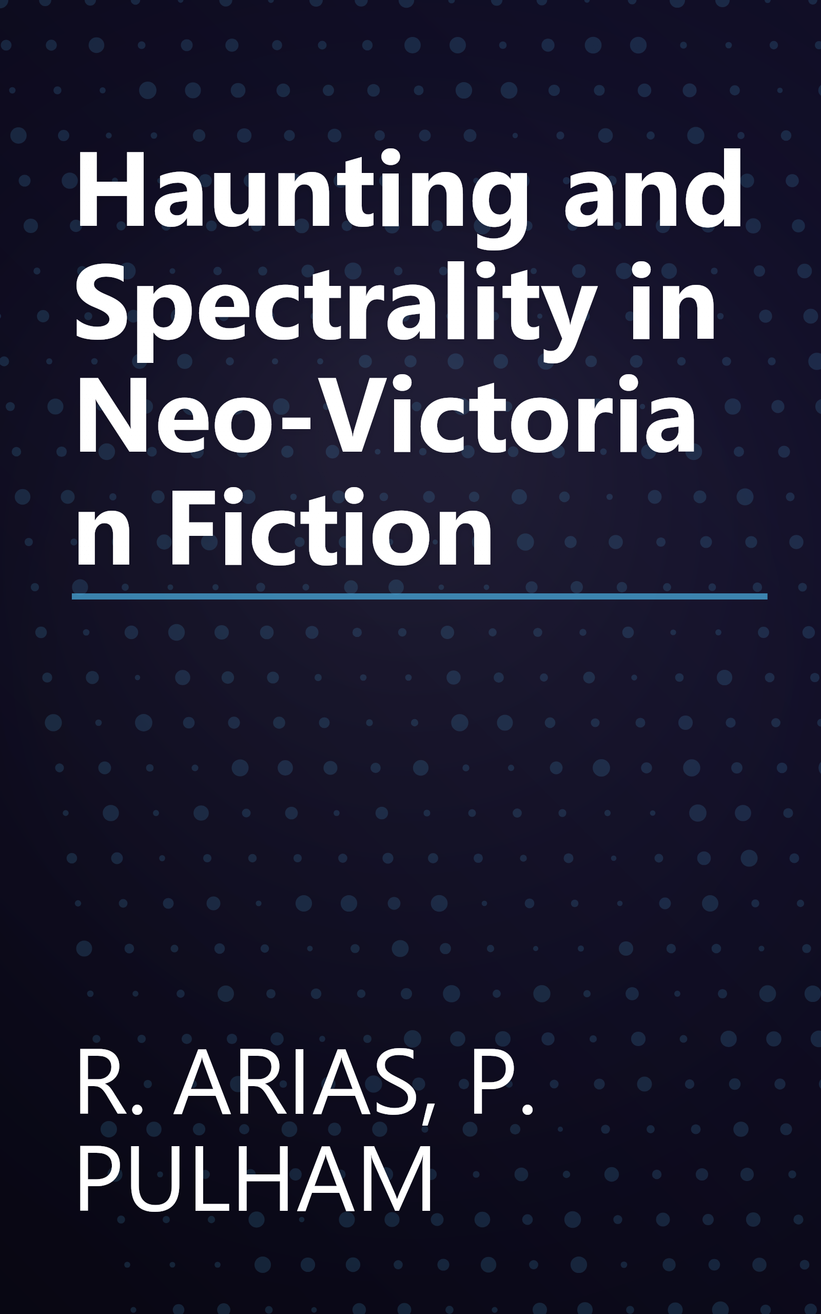 Haunting and Spectrality in Neo-Victorian Fiction book cover
